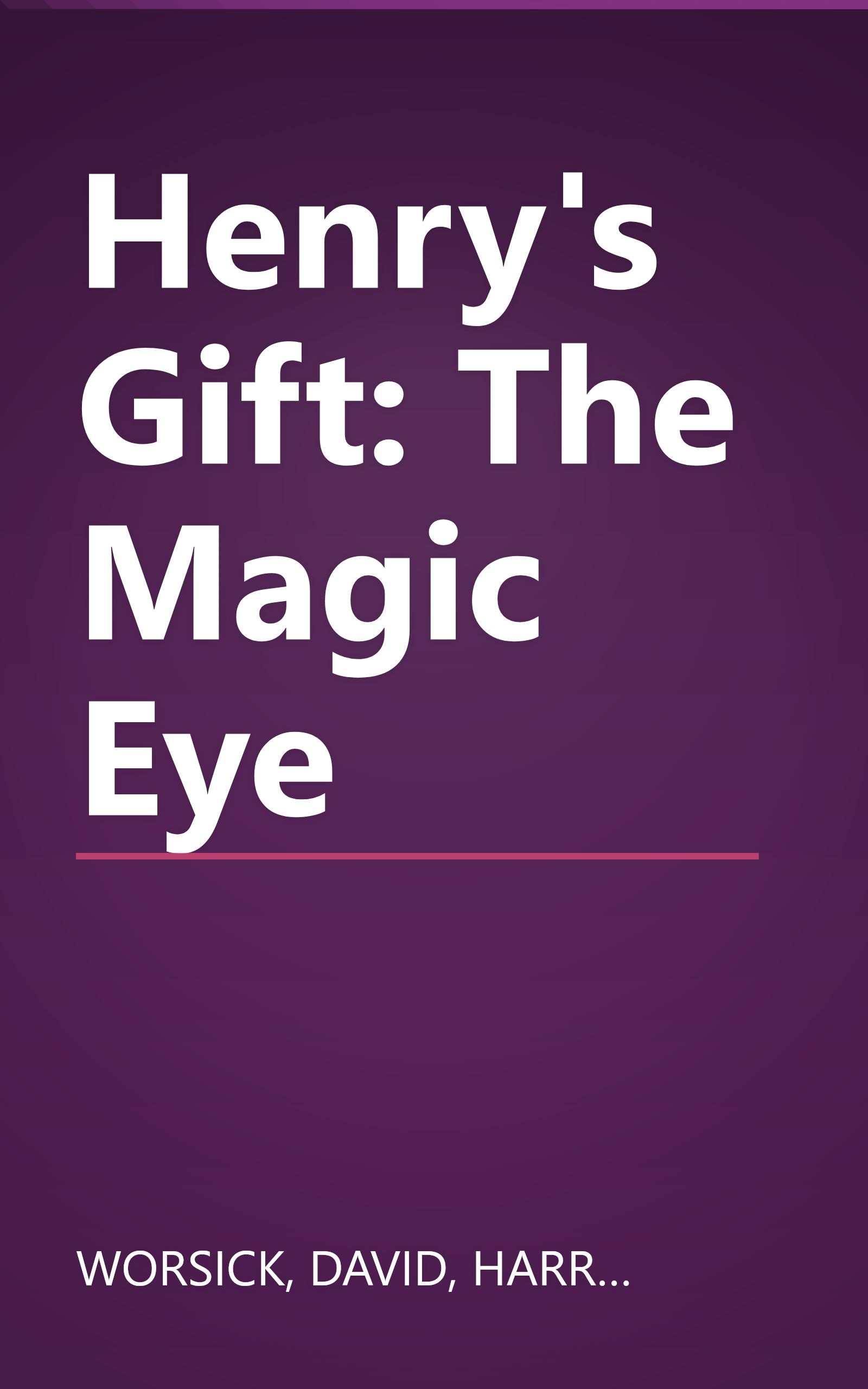 Henry's Gift: The Magic Eye book cover