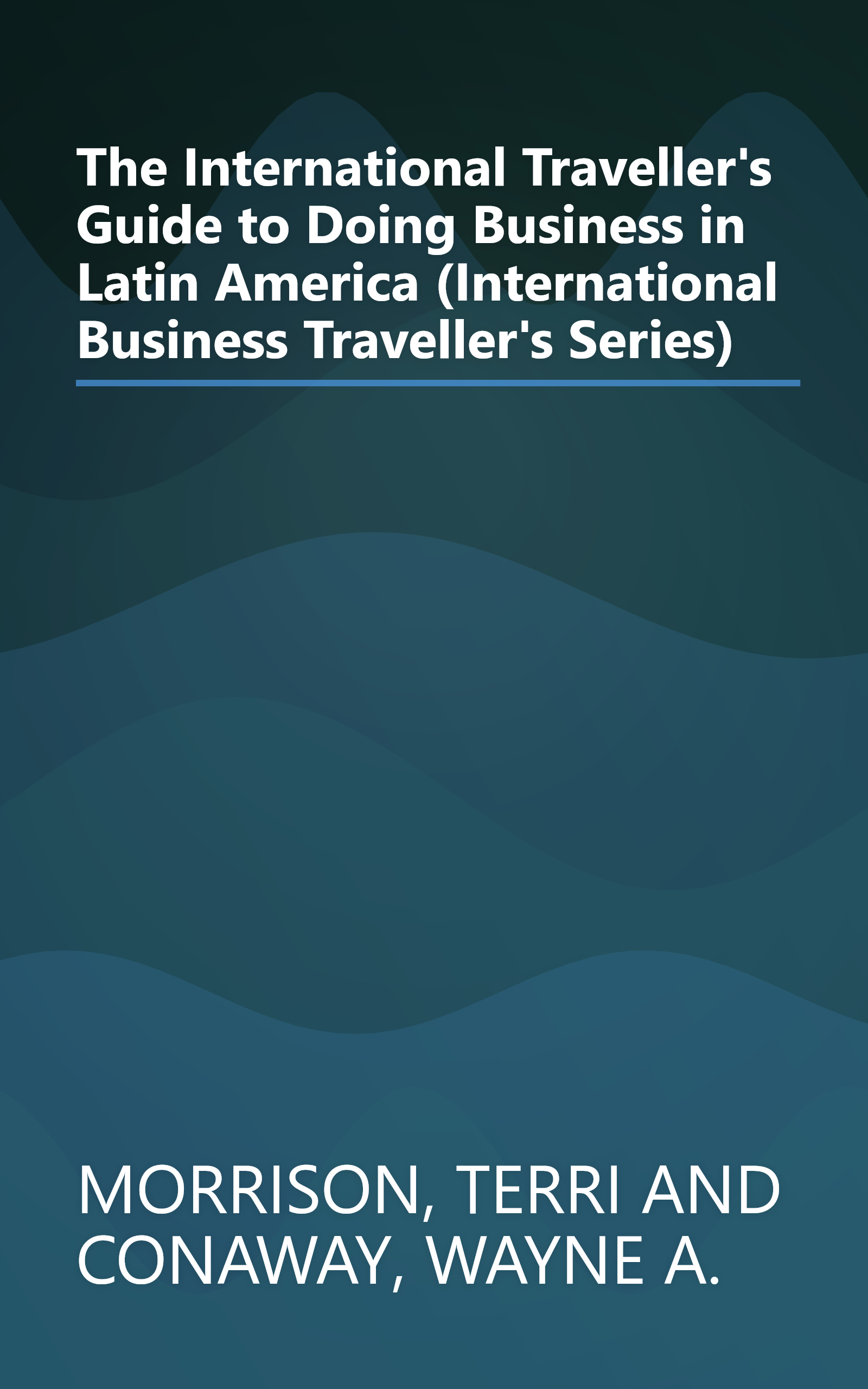 The International Traveller's Guide to Doing Business in Latin America (International Business Traveller's Series) book cover