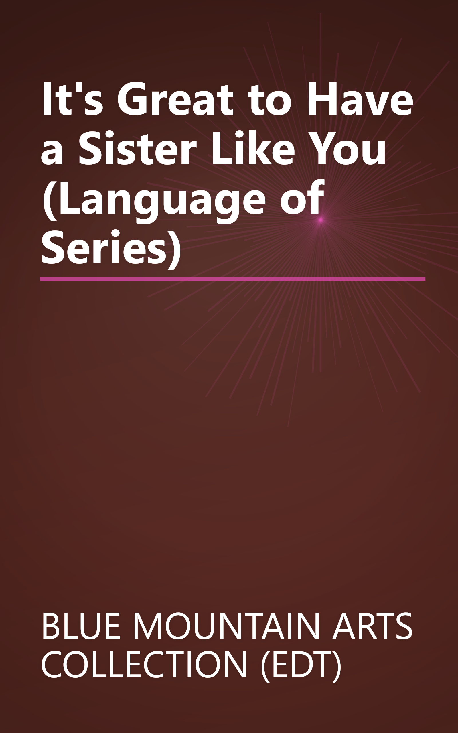 It's Great to Have a Sister Like You (Language of Series) book cover