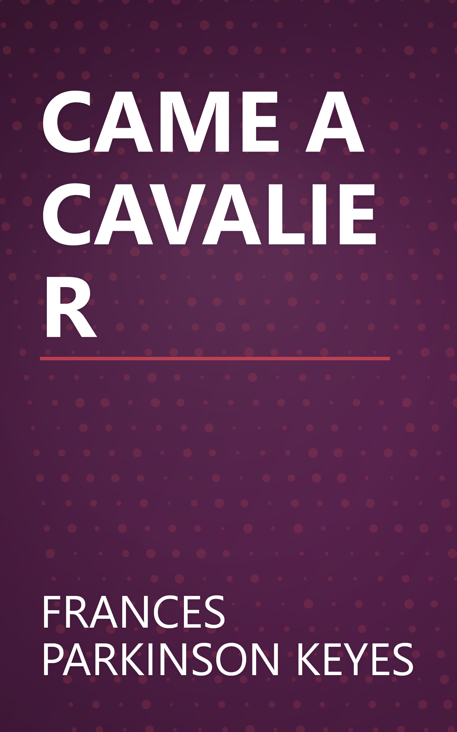 CAME A CAVALIER book cover