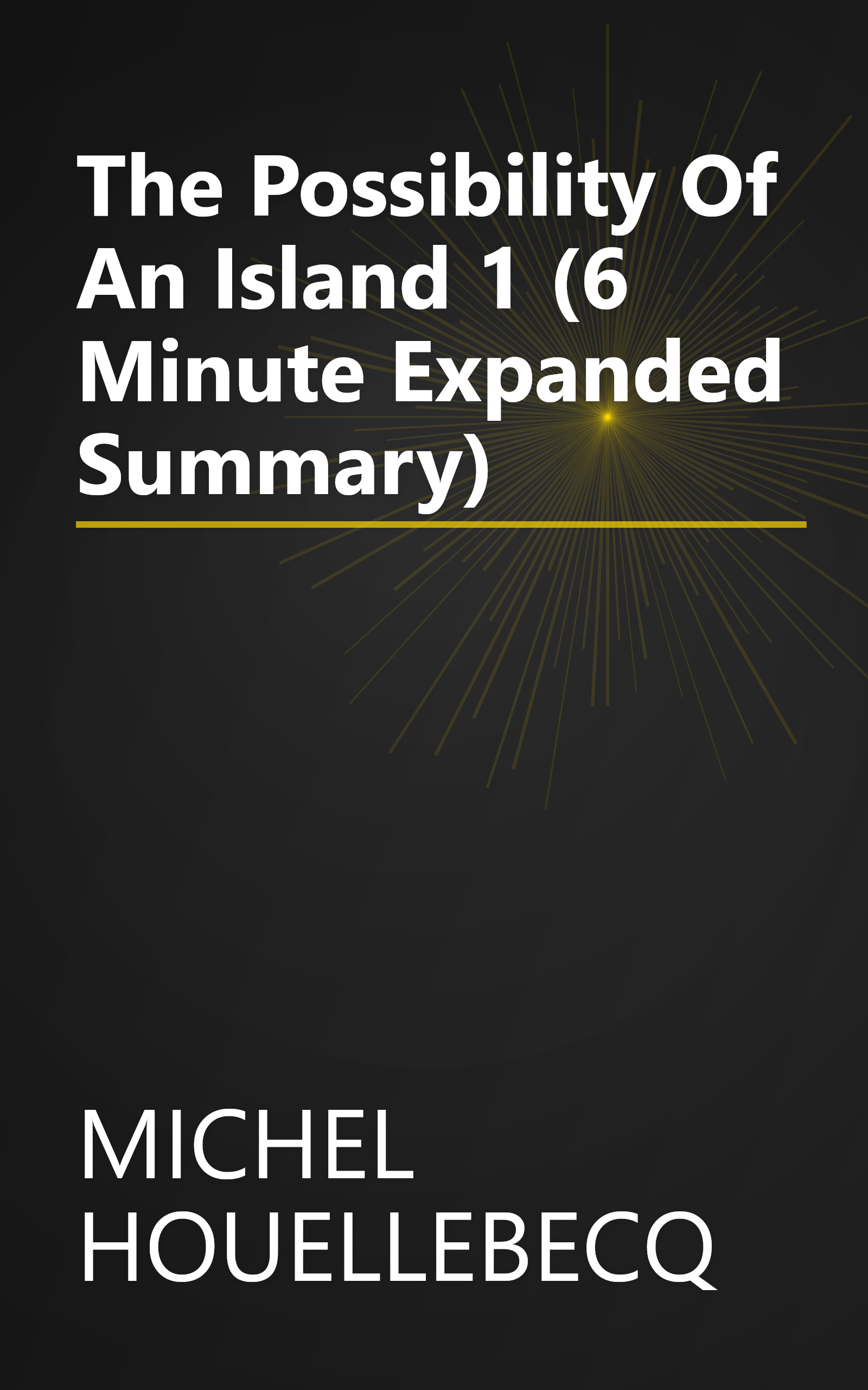 The Possibility Of An Island 1 (6 Minute   Expanded Summary) book cover