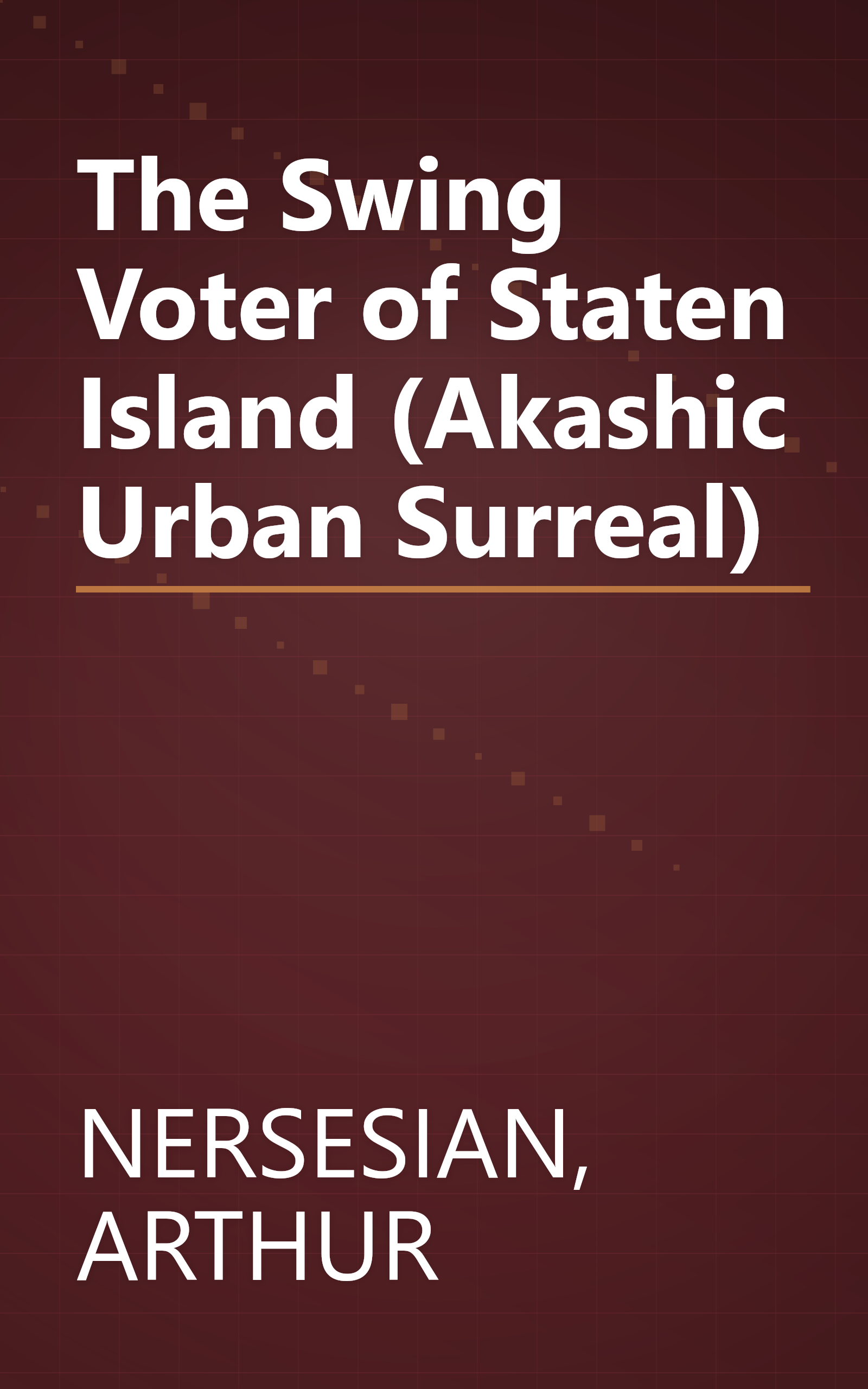The Swing Voter of Staten Island (Akashic Urban Surreal) book cover