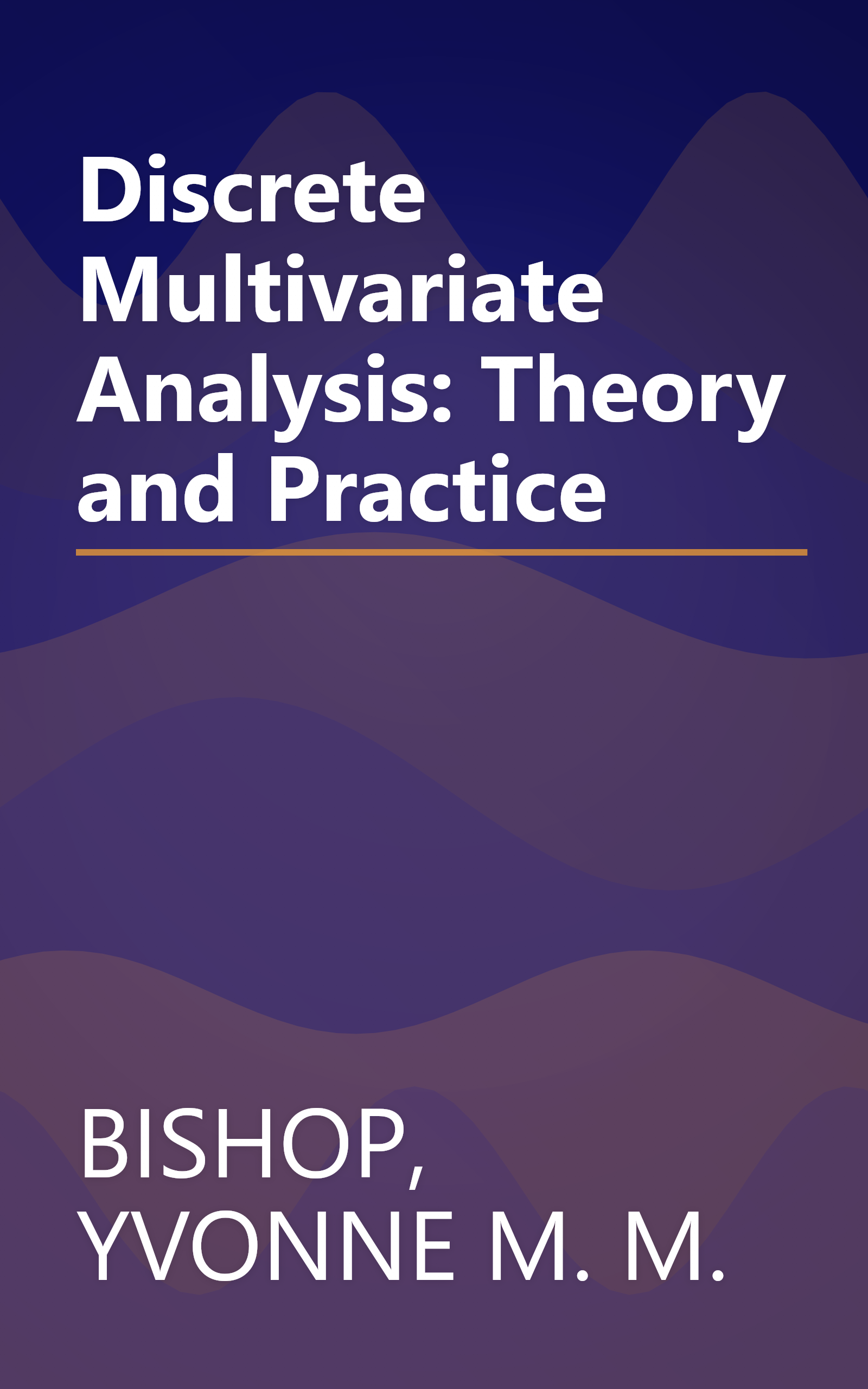 Discrete Multivariate Analysis: Theory and Practice book cover