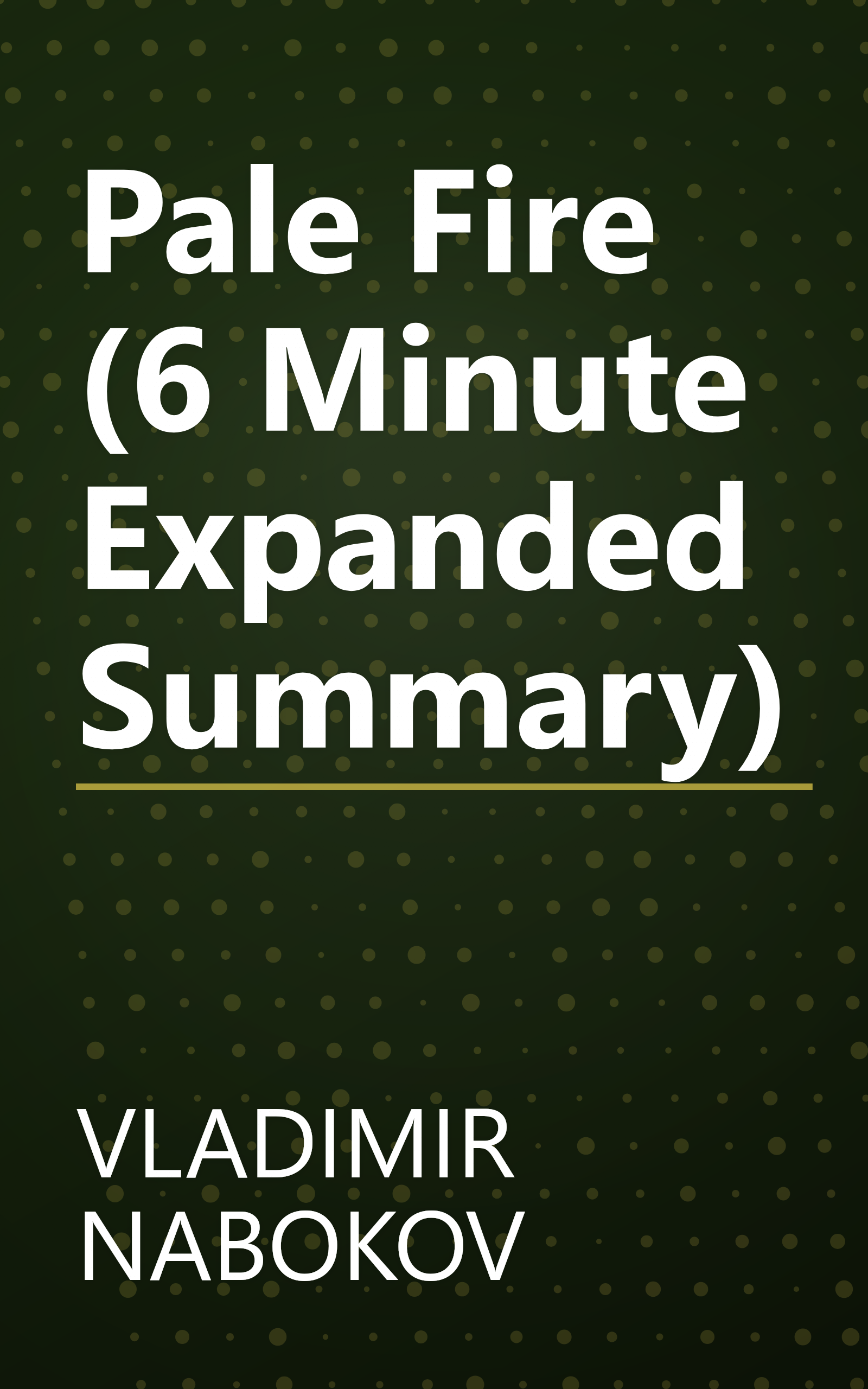 Pale Fire (6 Minute   Expanded Summary) book cover