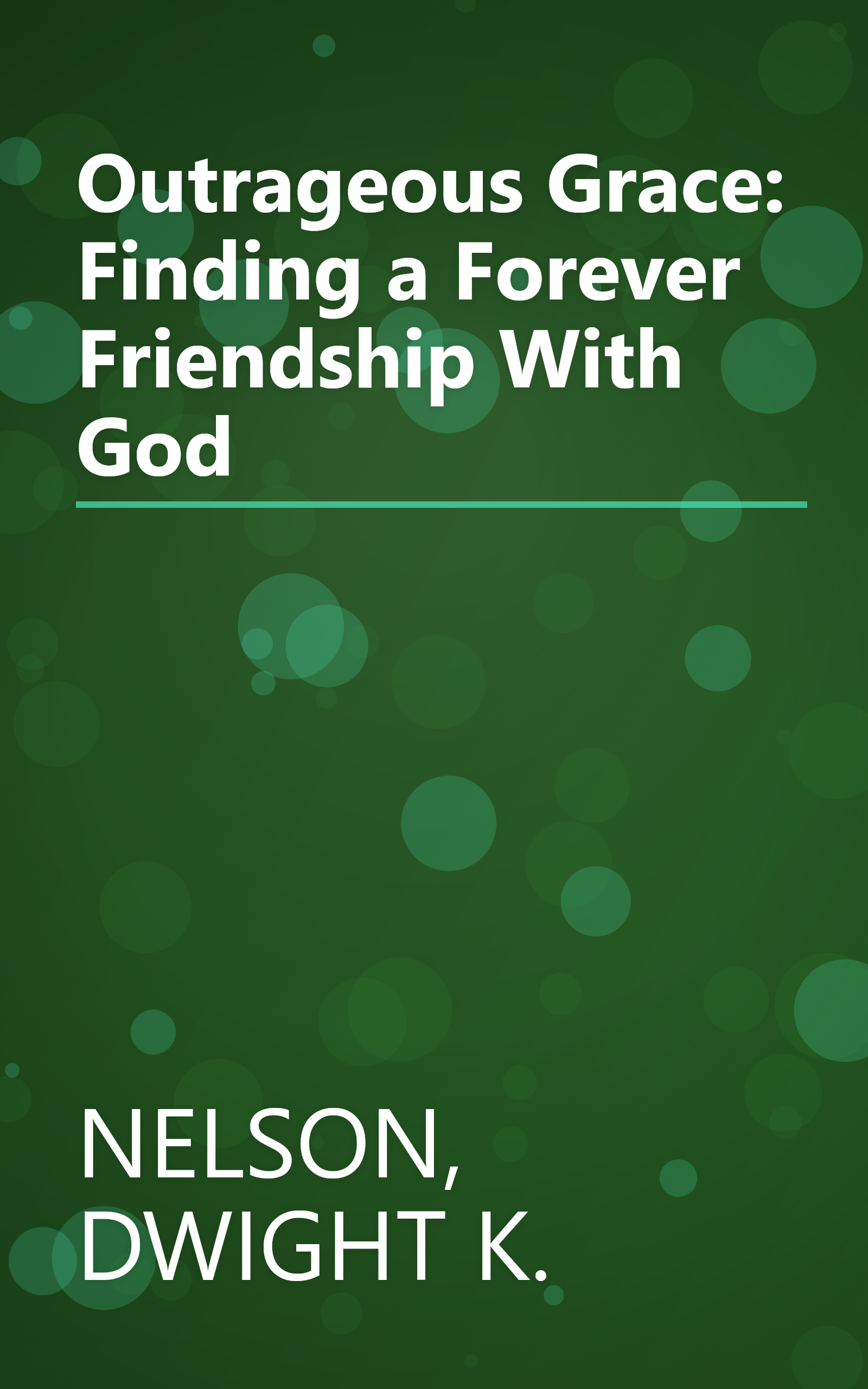 Outrageous Grace: Finding a Forever Friendship With God book cover