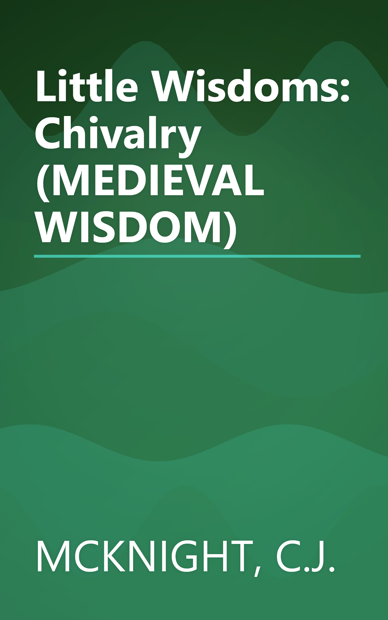 Little Wisdoms: Chivalry (MEDIEVAL WISDOM) book cover