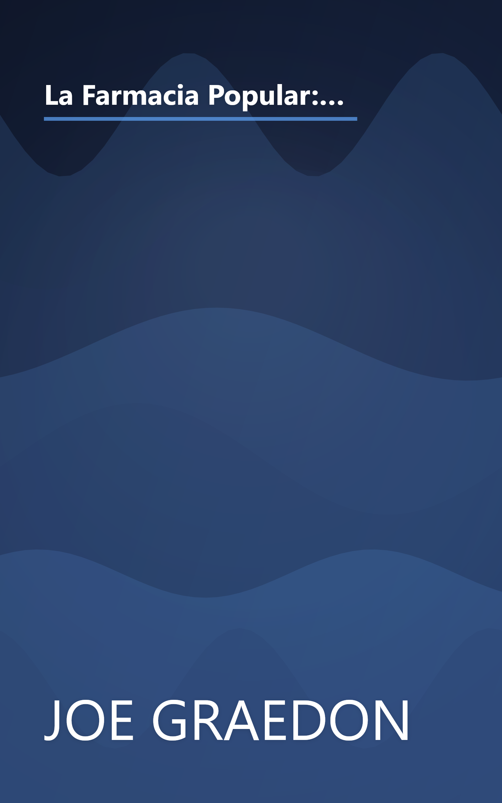 La Farmacia Popular: Desde Remedios Caseros y Medicamentos Hasta Terapias Naturales, Todas Las Mejores Opciones Para Vencer 36 Males Comune (Spanish Edition) book cover