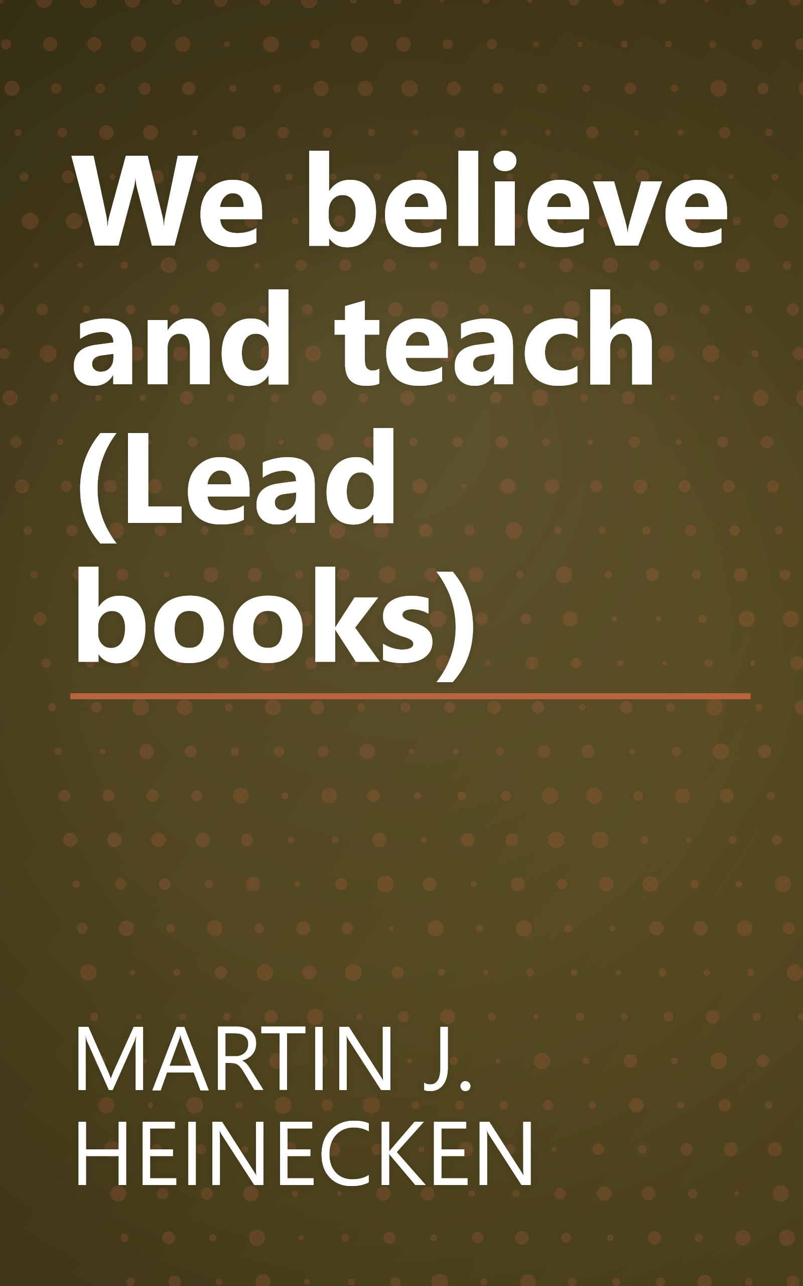 We believe and teach (Lead books) book cover
