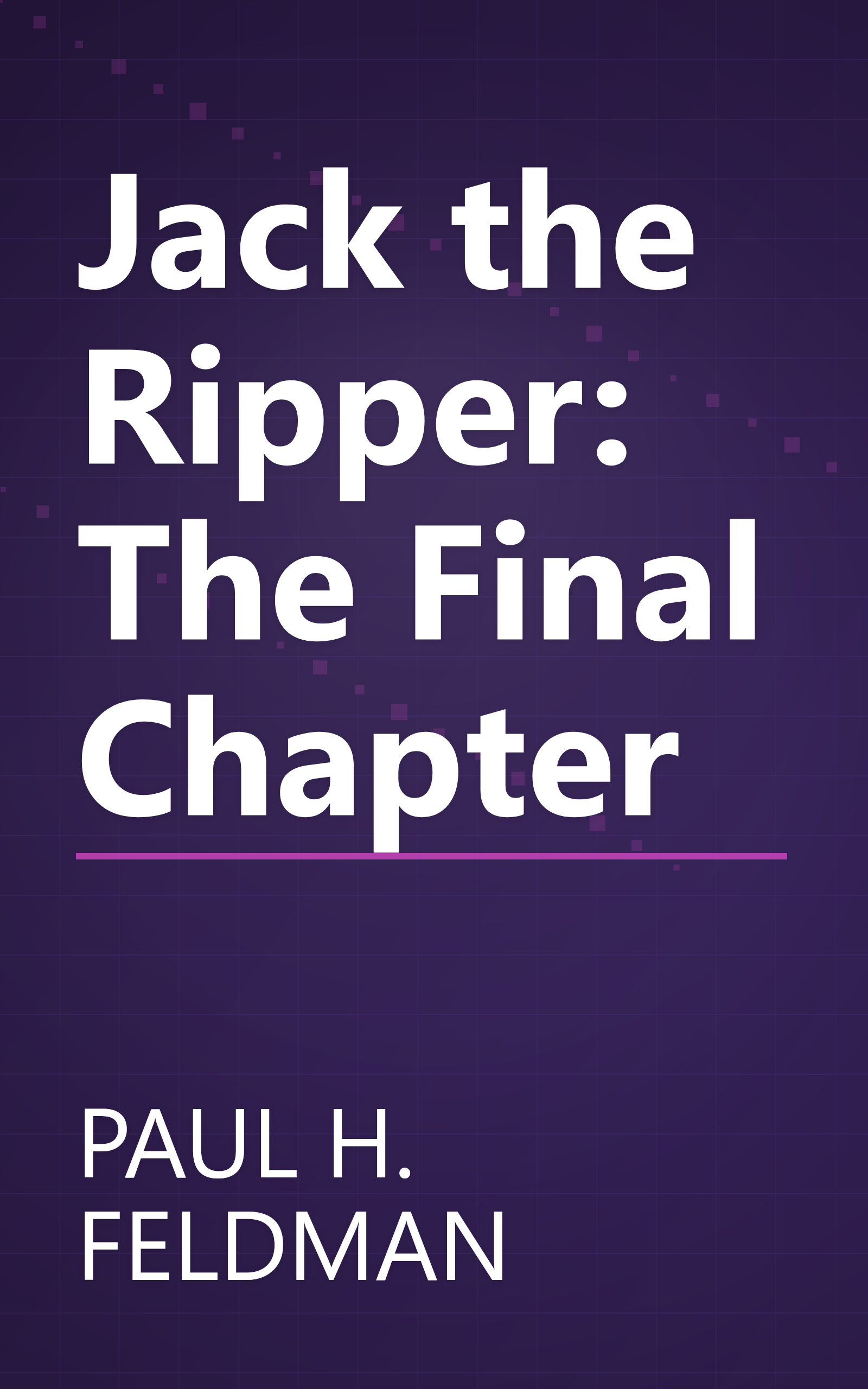 Jack the Ripper: The Final Chapter book cover