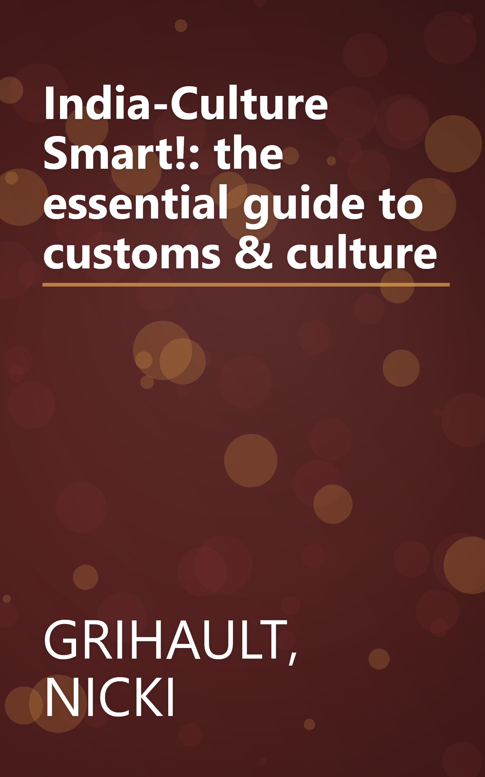 India-Culture Smart!: the essential guide to customs & culture book cover
