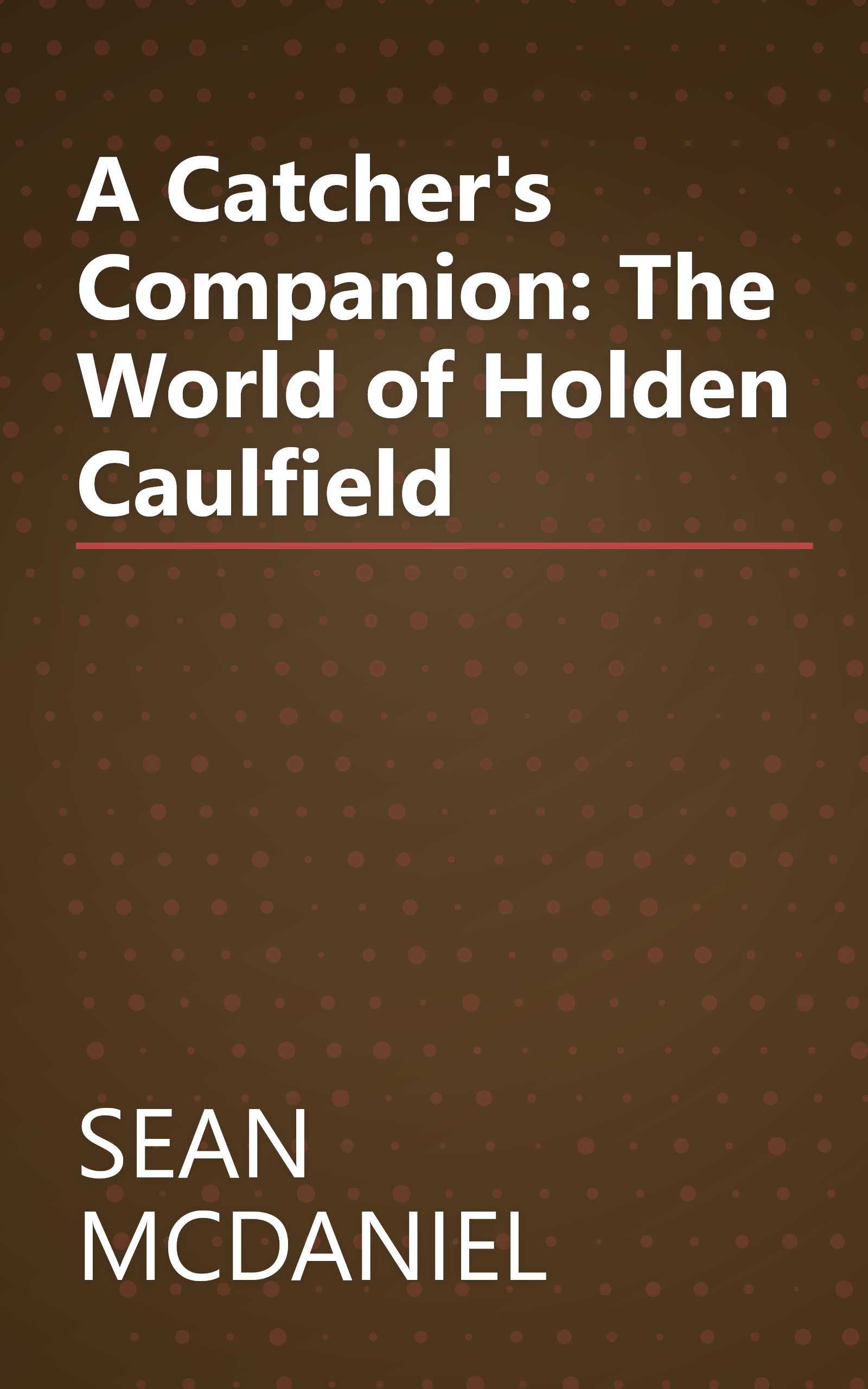 A Catcher's Companion: The World of Holden Caulfield book cover