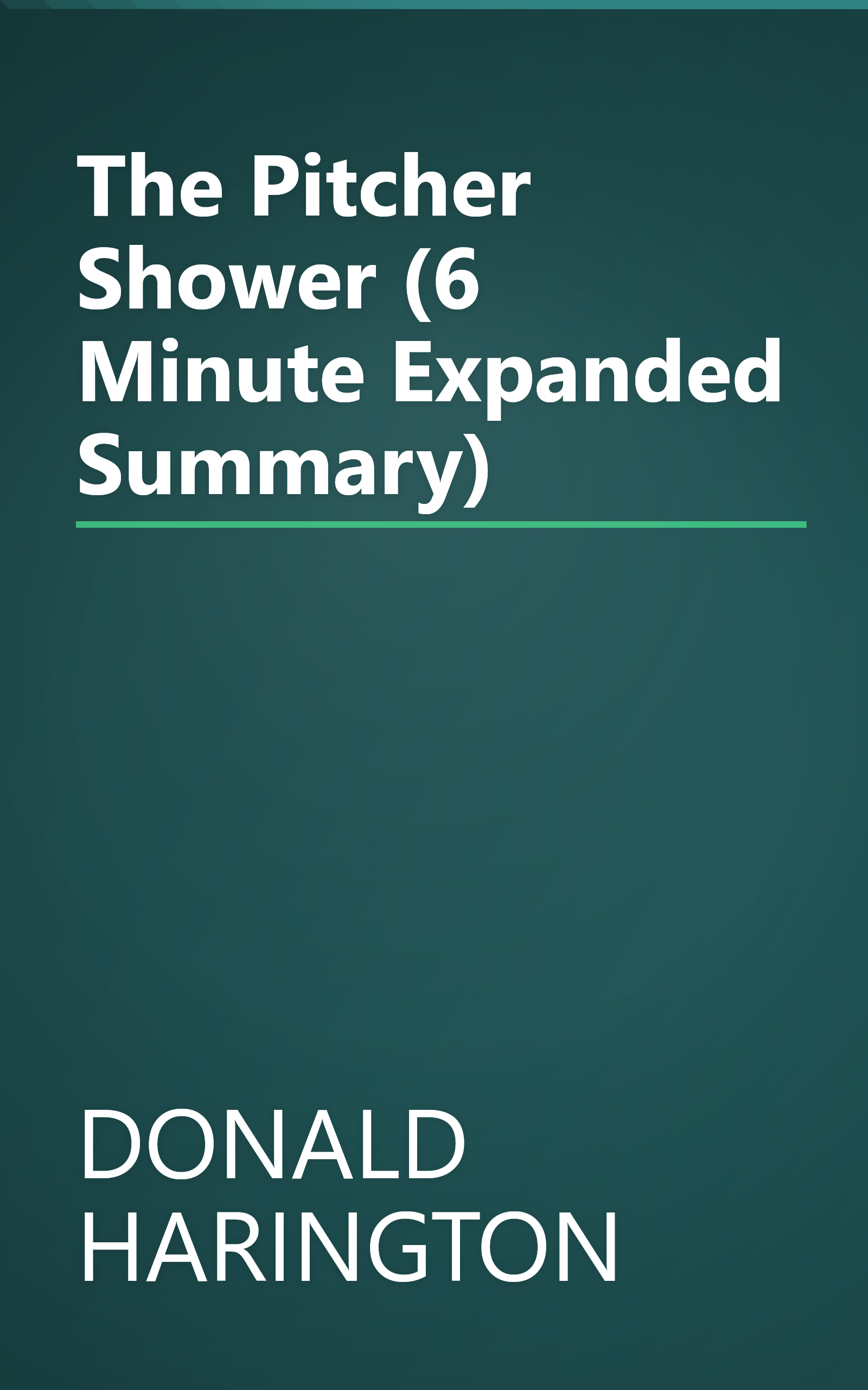 The Pitcher Shower (6 Minute   Expanded Summary) book cover