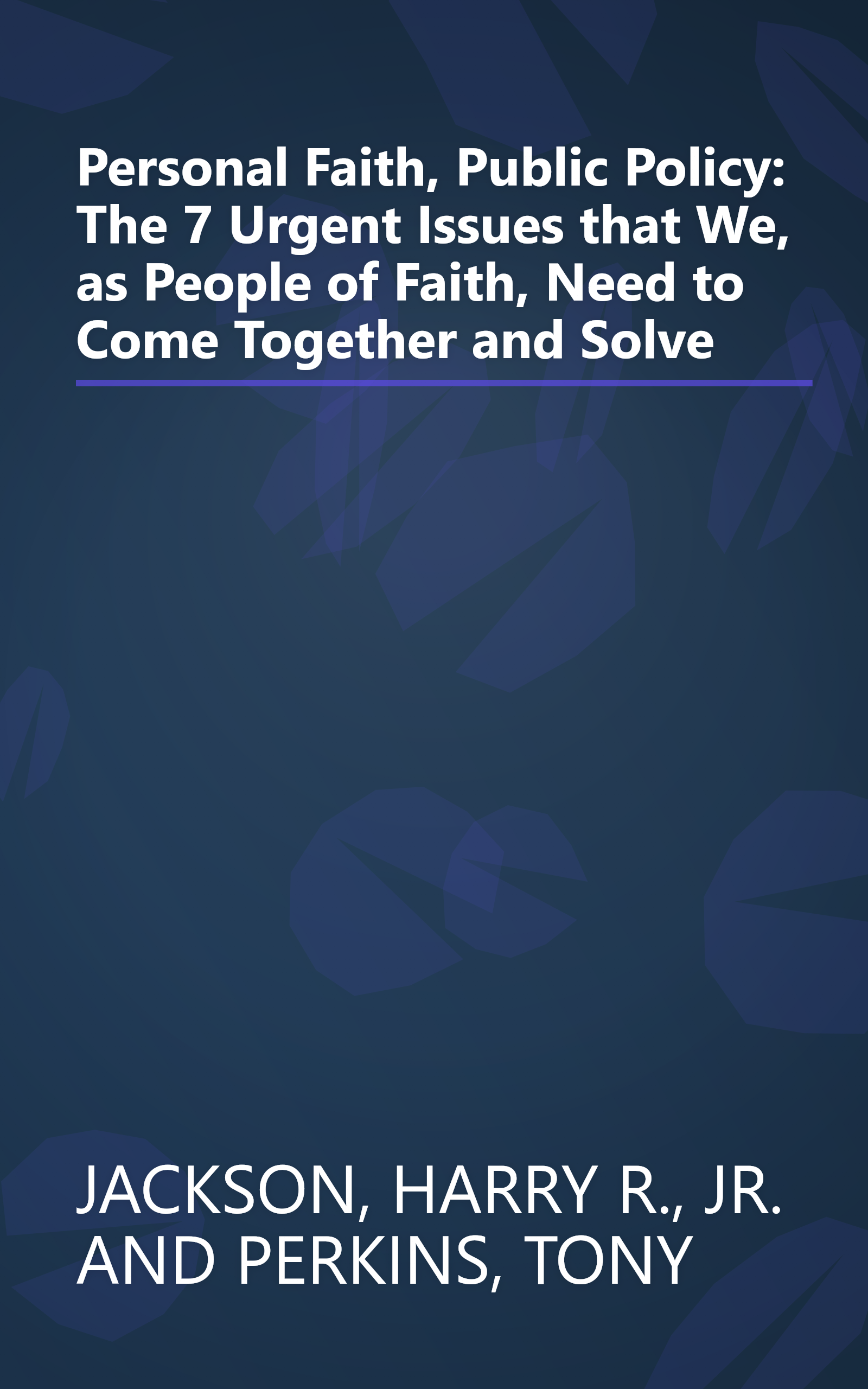 Personal Faith, Public Policy: The 7 Urgent Issues that We, as People of Faith, Need to Come Together and Solve book cover