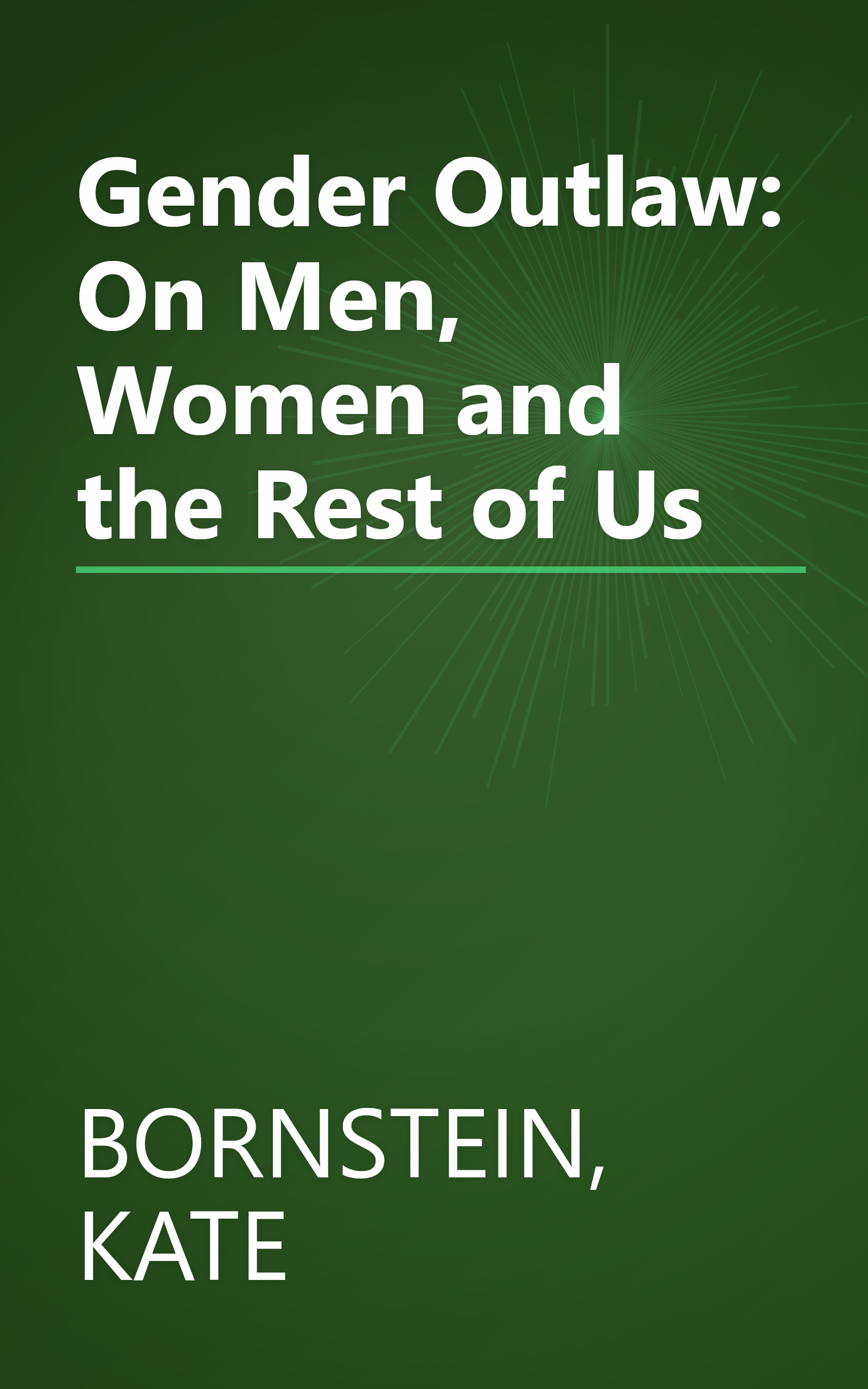 Gender Outlaw: On Men, Women and the Rest of Us book cover