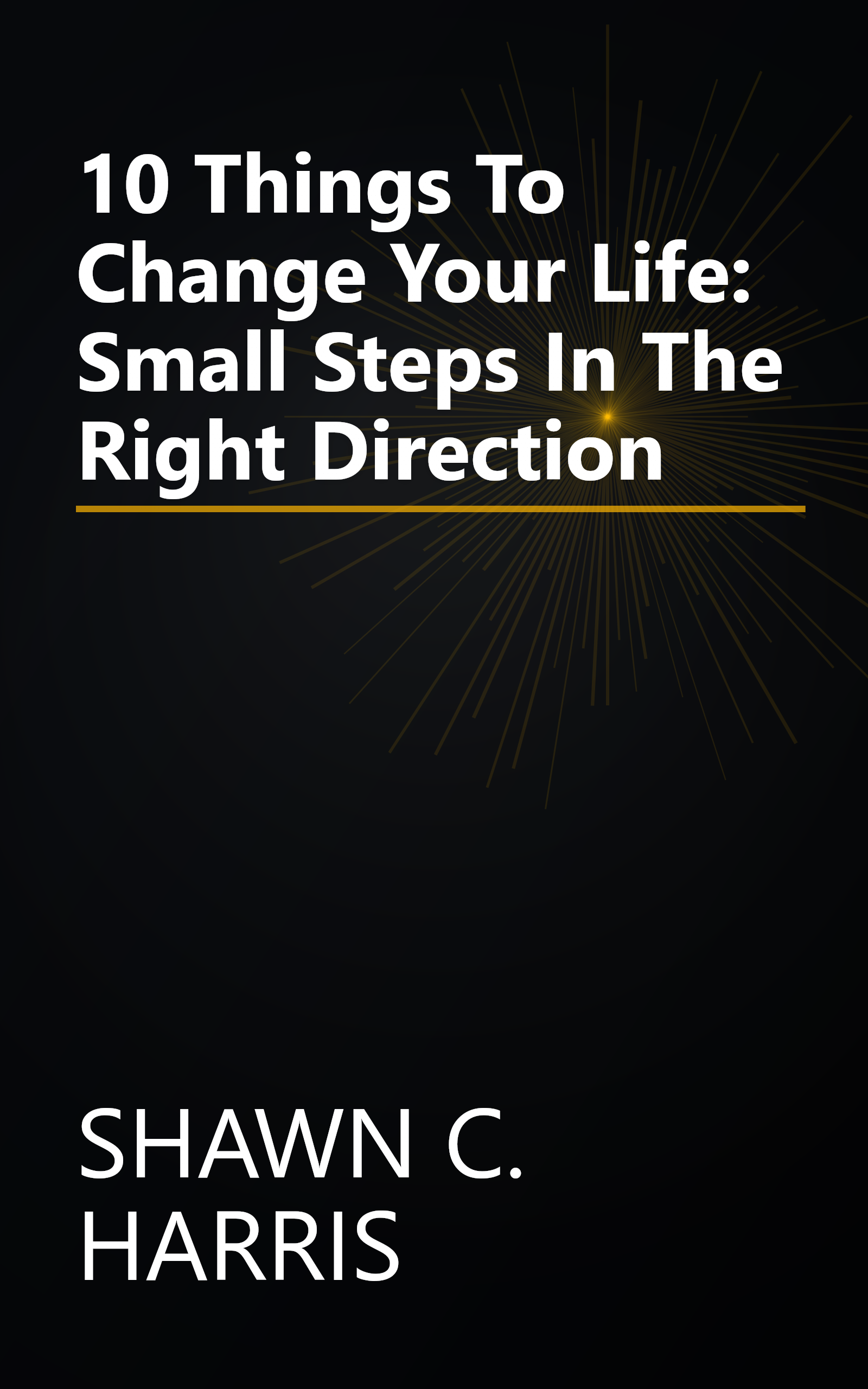 10 Things To Change Your Life: Small Steps In The Right Direction book cover
