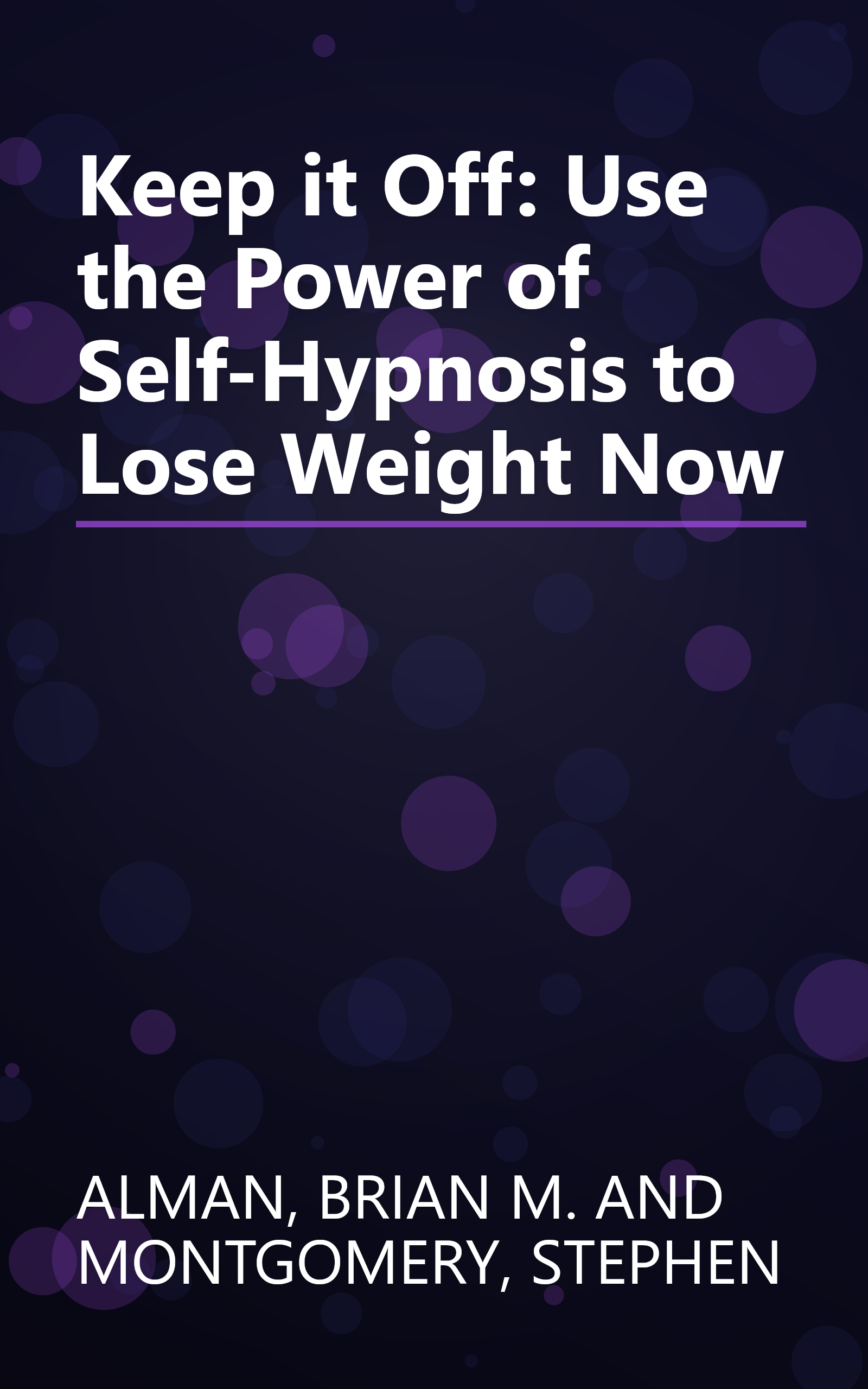 Keep it Off: Use the Power of Self-Hypnosis to Lose Weight Now book cover