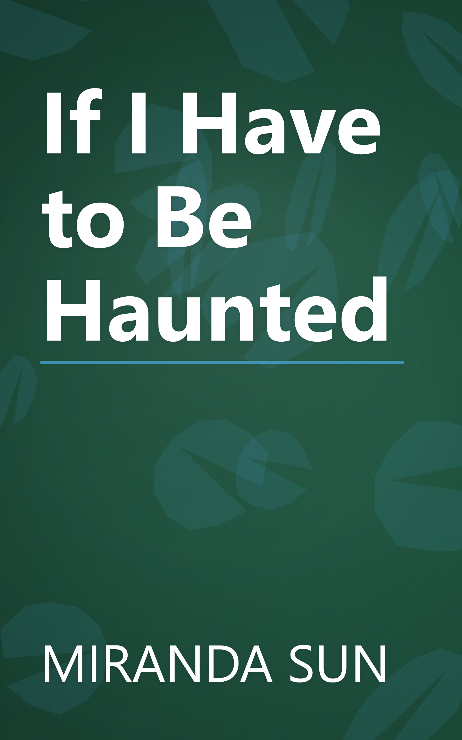 If I Have to Be Haunted book cover