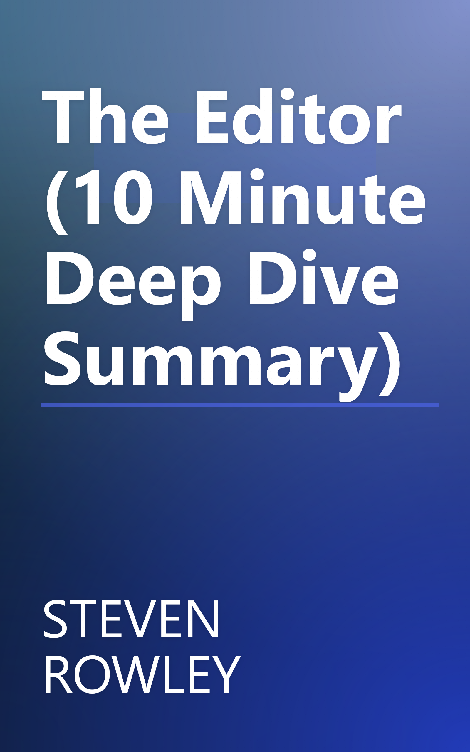 The Editor (10 Minute   Deep Dive Summary) book cover