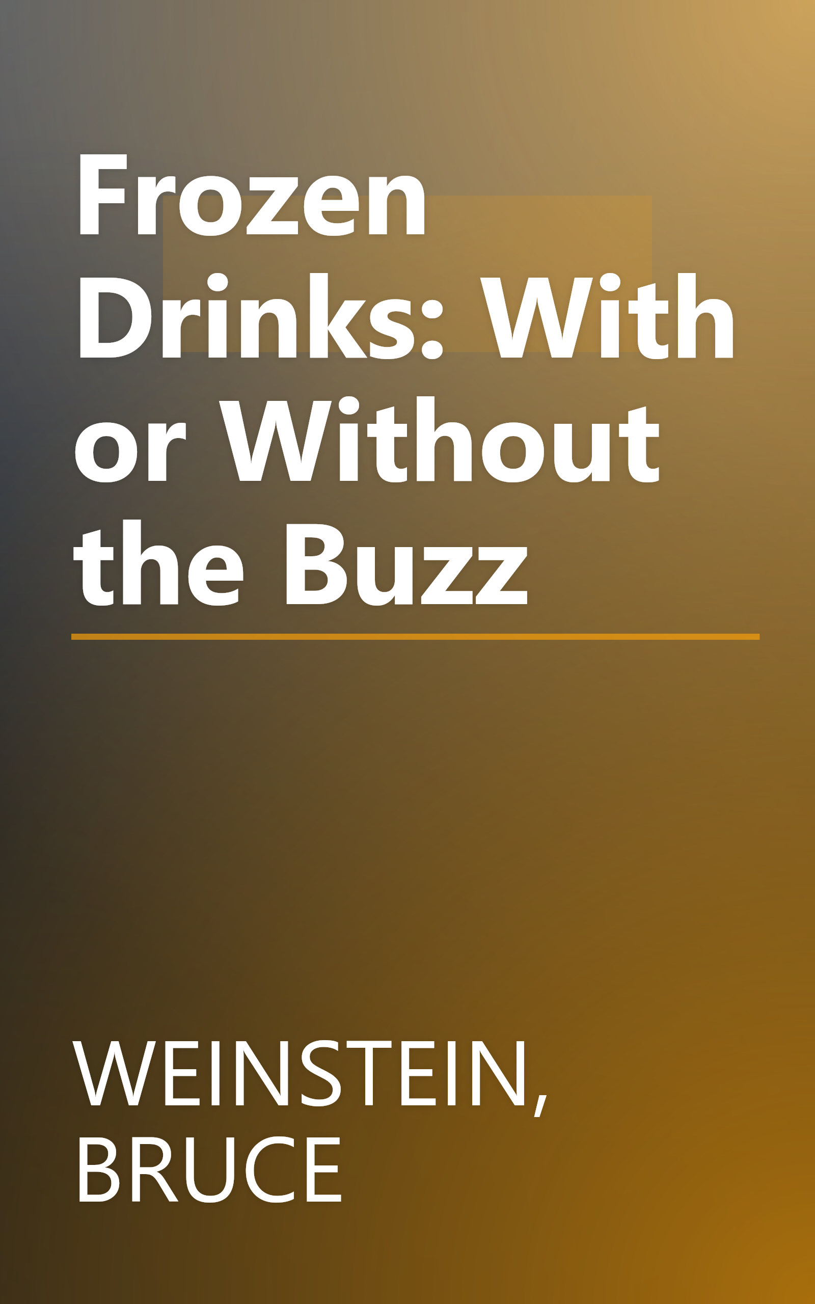 Frozen Drinks: With or Without the Buzz book cover