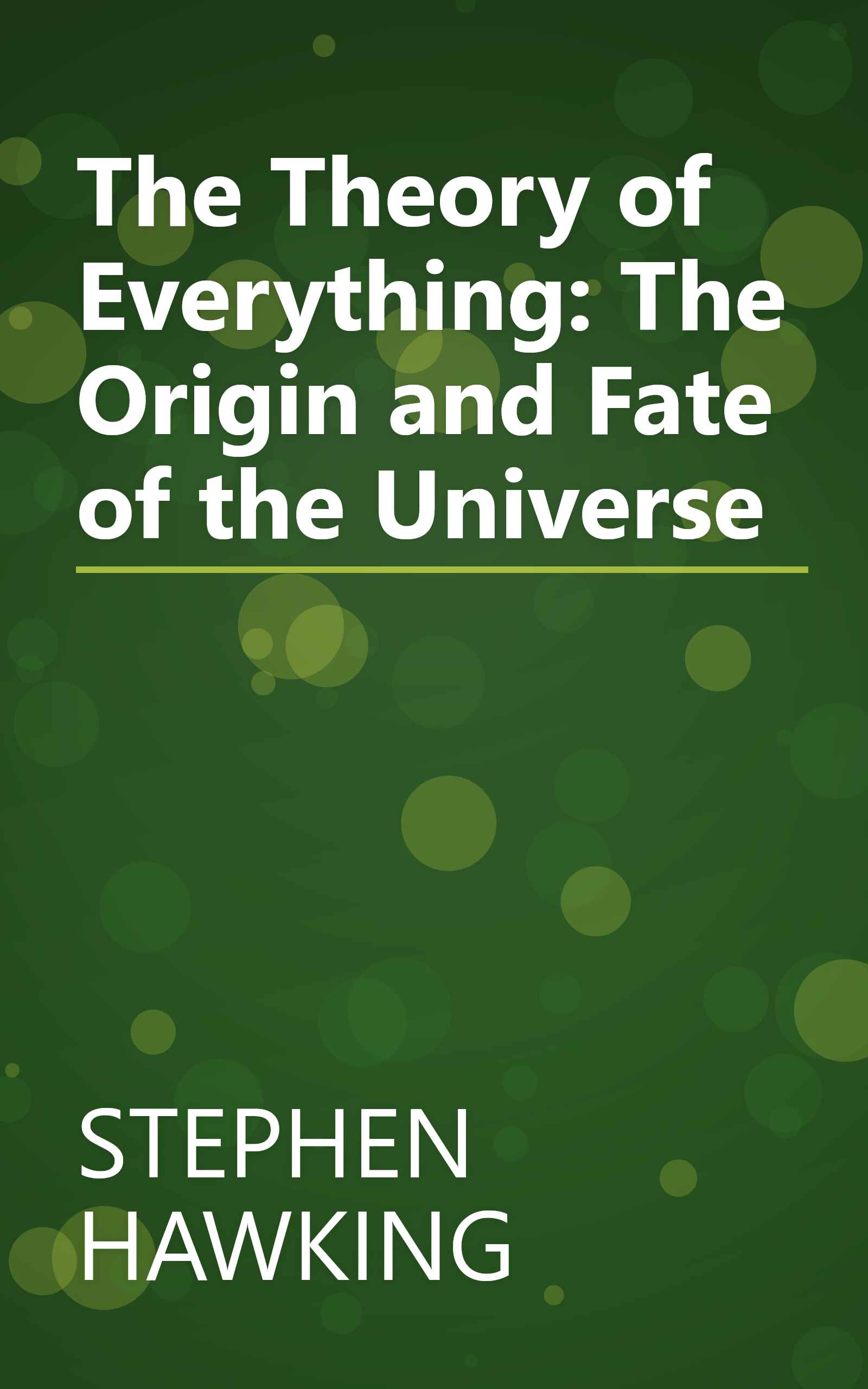 The Theory of Everything: The Origin and Fate of the Universe book cover