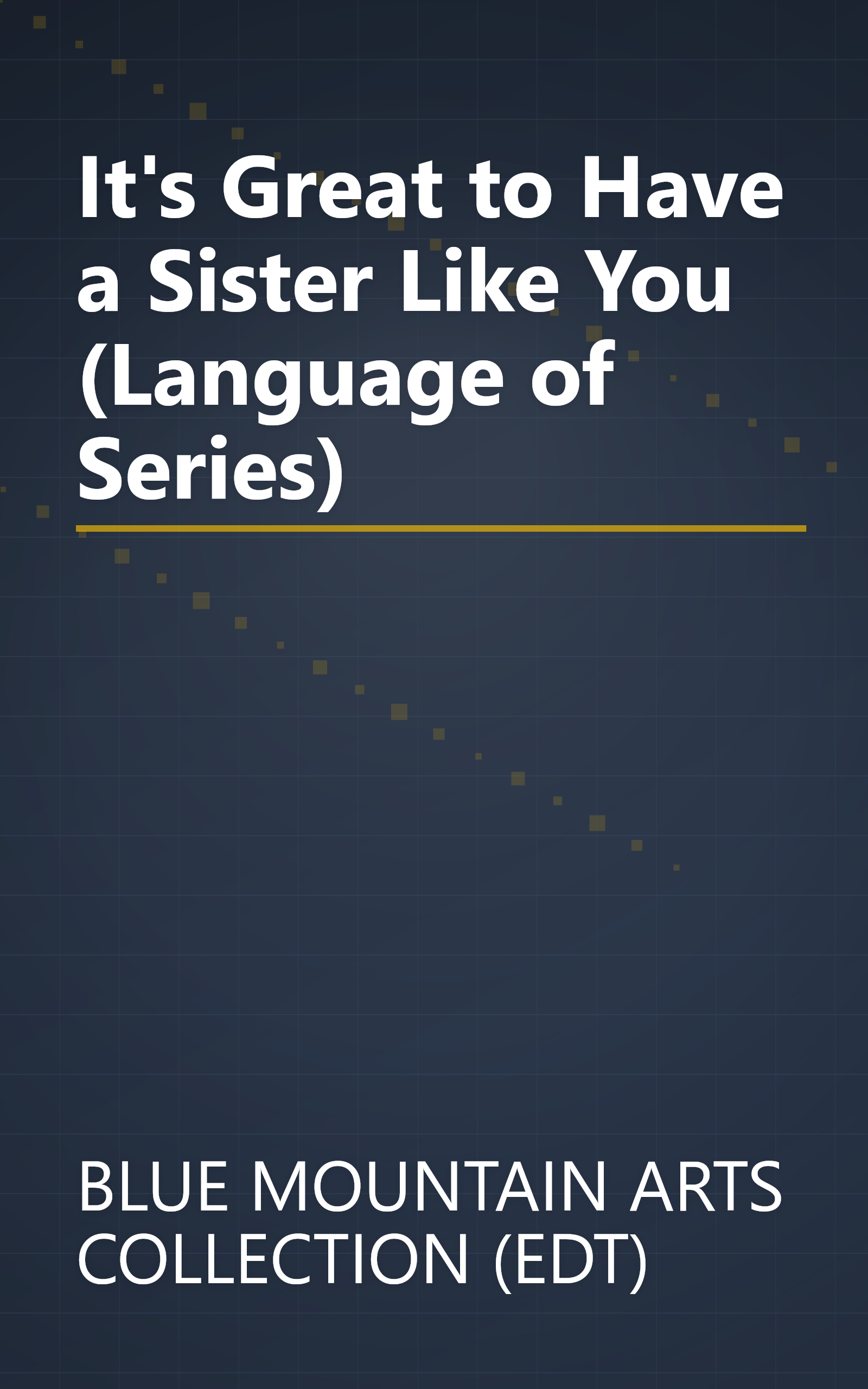 It's Great to Have a Sister Like You (Language of Series) book cover
