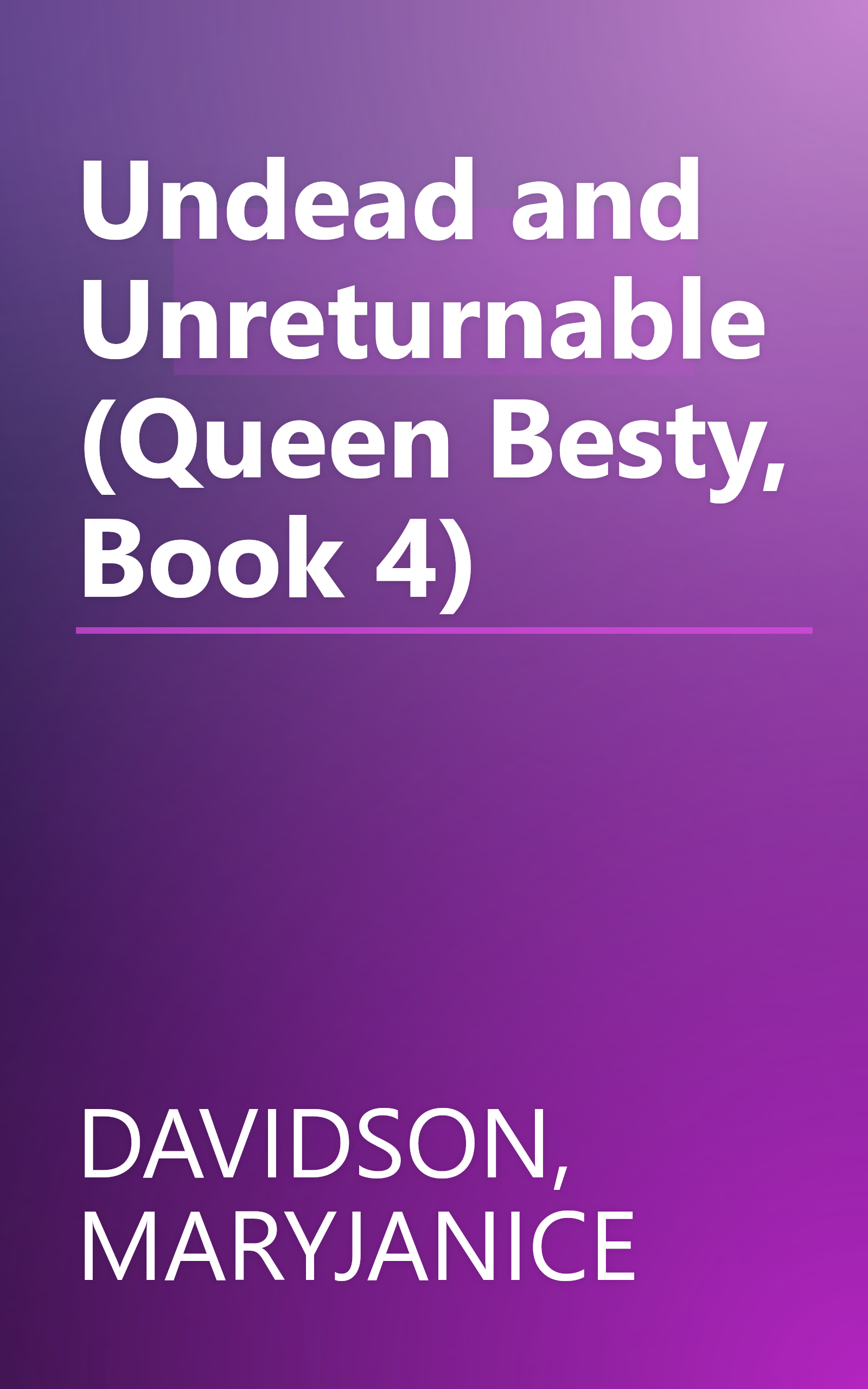 Undead and Unreturnable (Queen Besty, Book 4) book cover