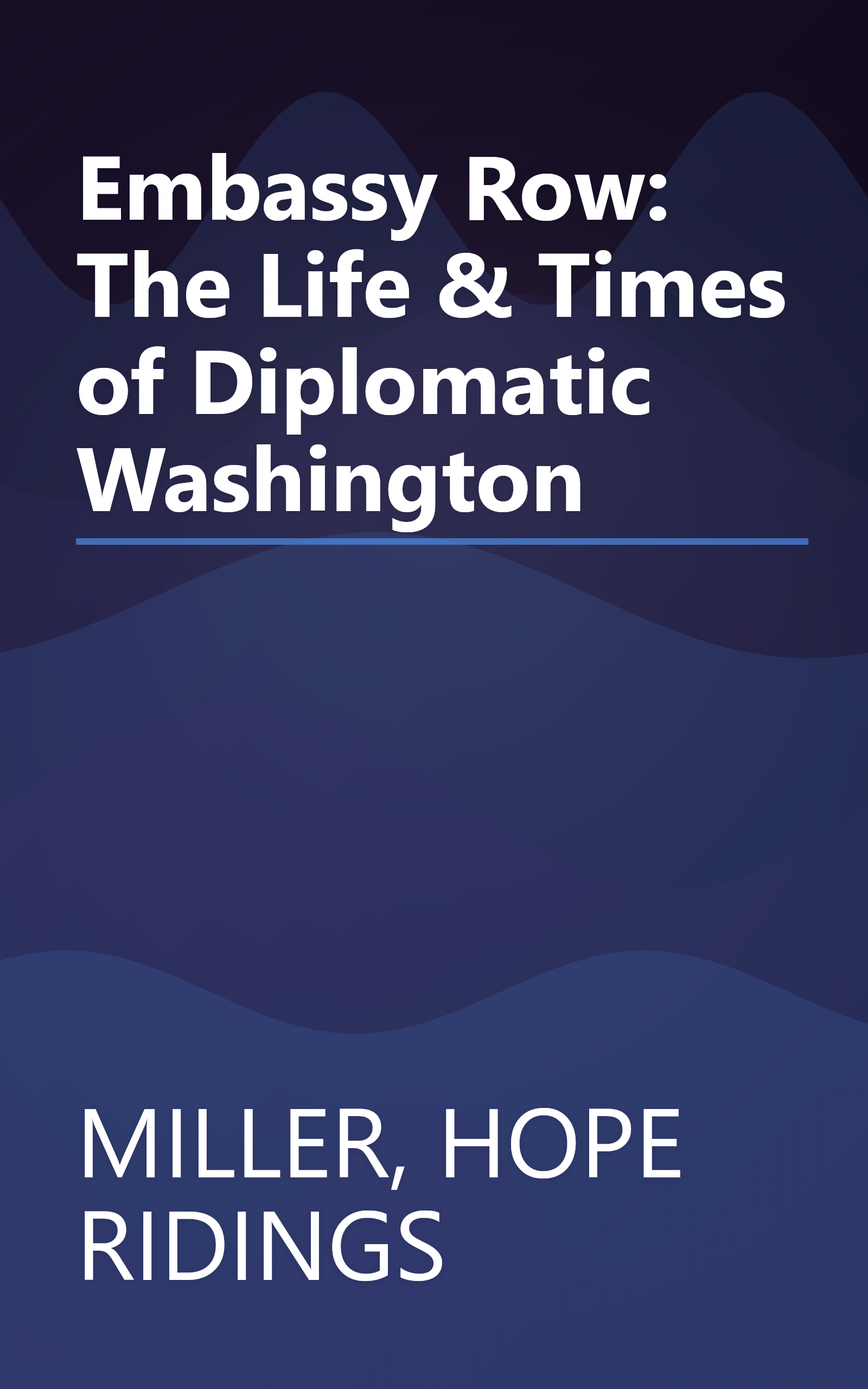 Embassy Row: The Life & Times of Diplomatic Washington book cover