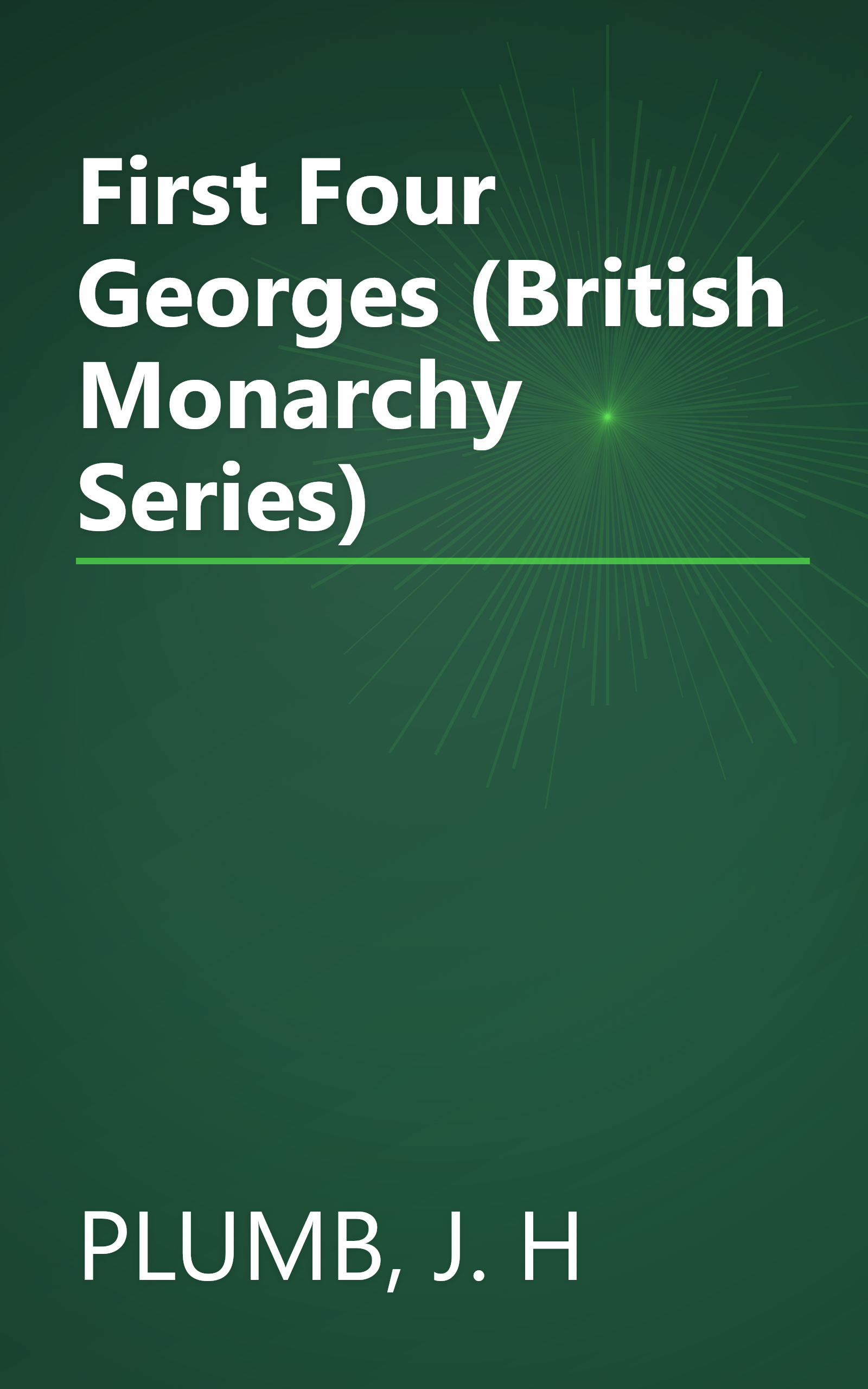 First Four Georges (British Monarchy Series) book cover