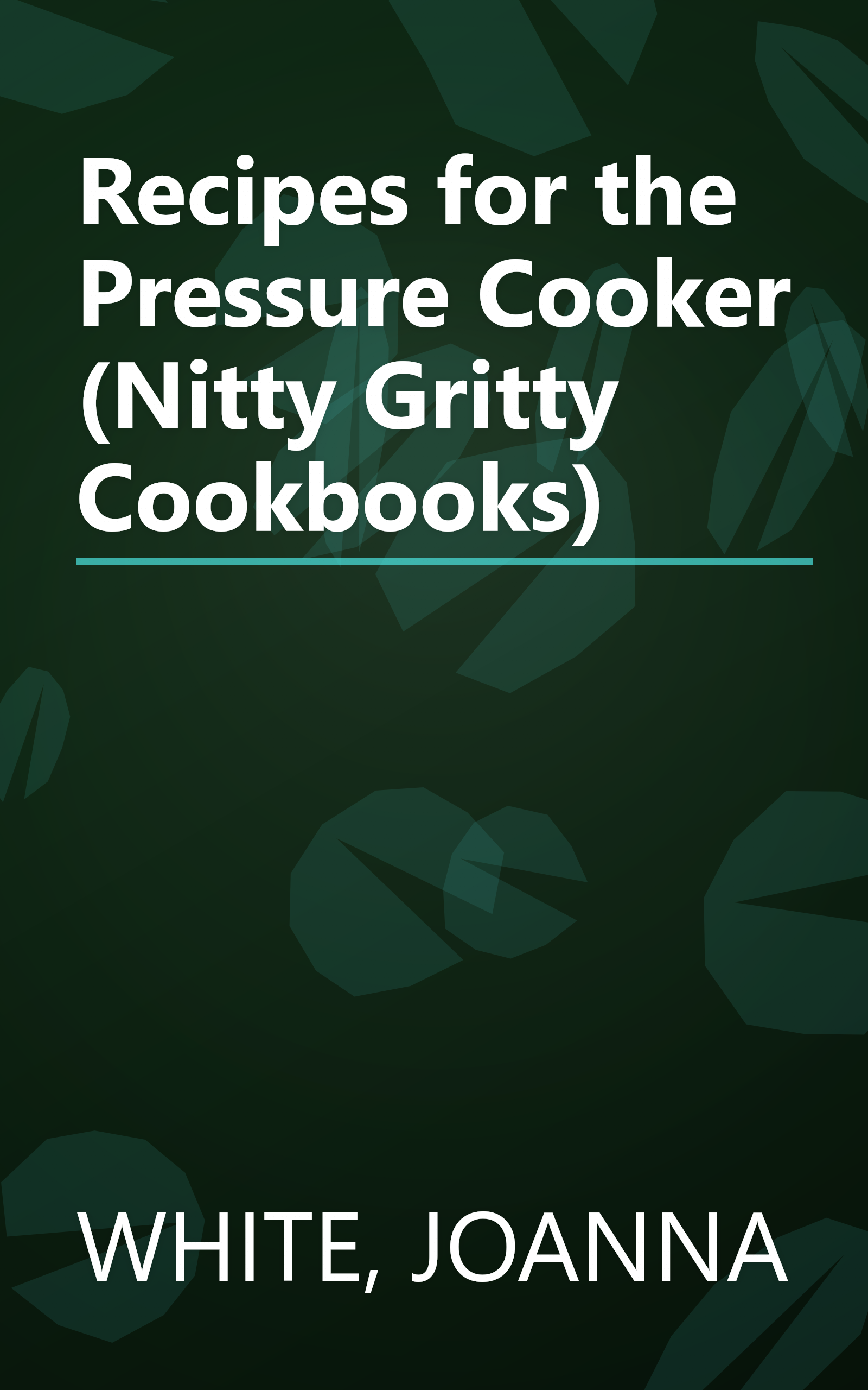 Recipes for the Pressure Cooker (Nitty Gritty Cookbooks) book cover
