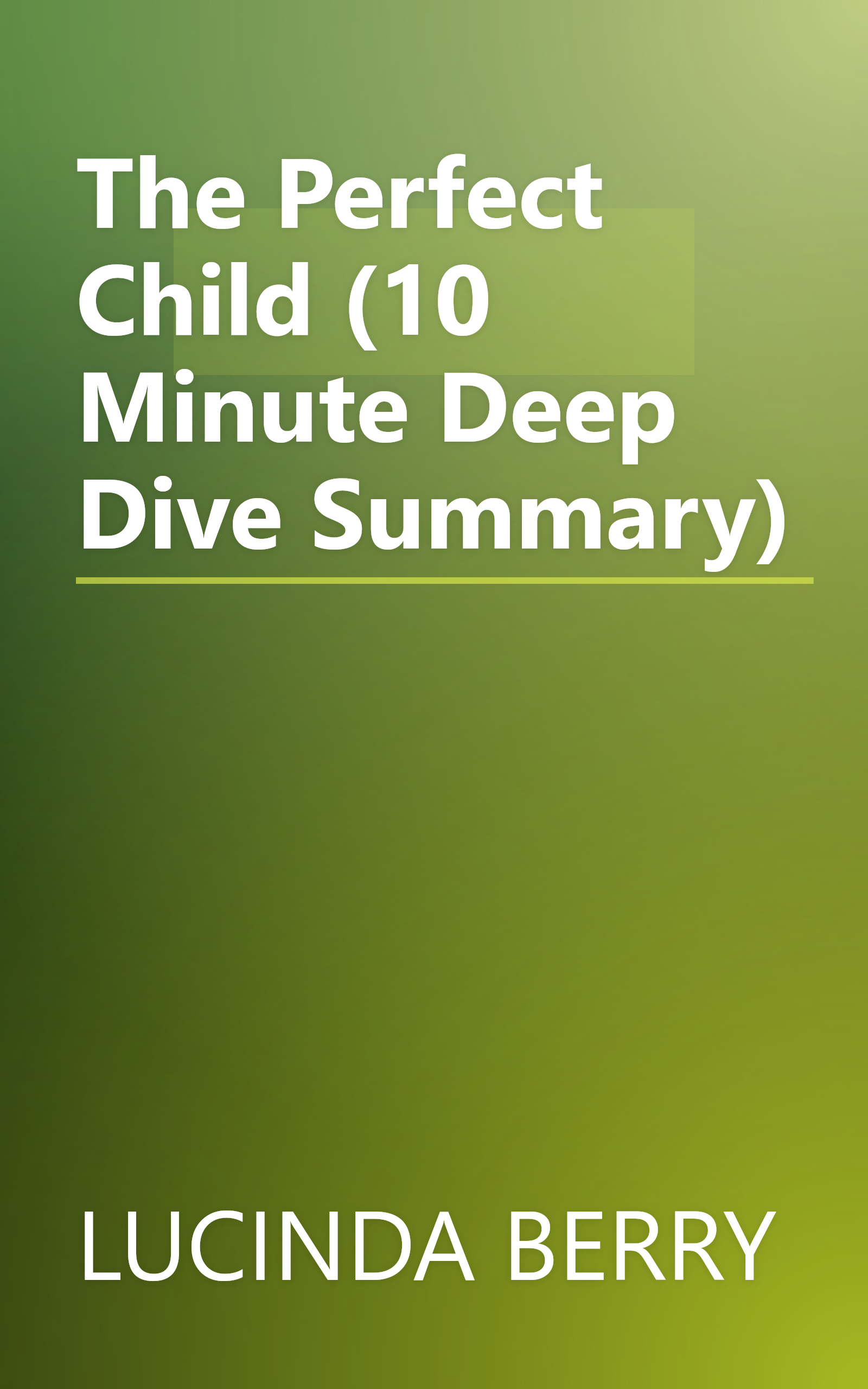 The Perfect Child (10 Minute   Deep Dive Summary) book cover