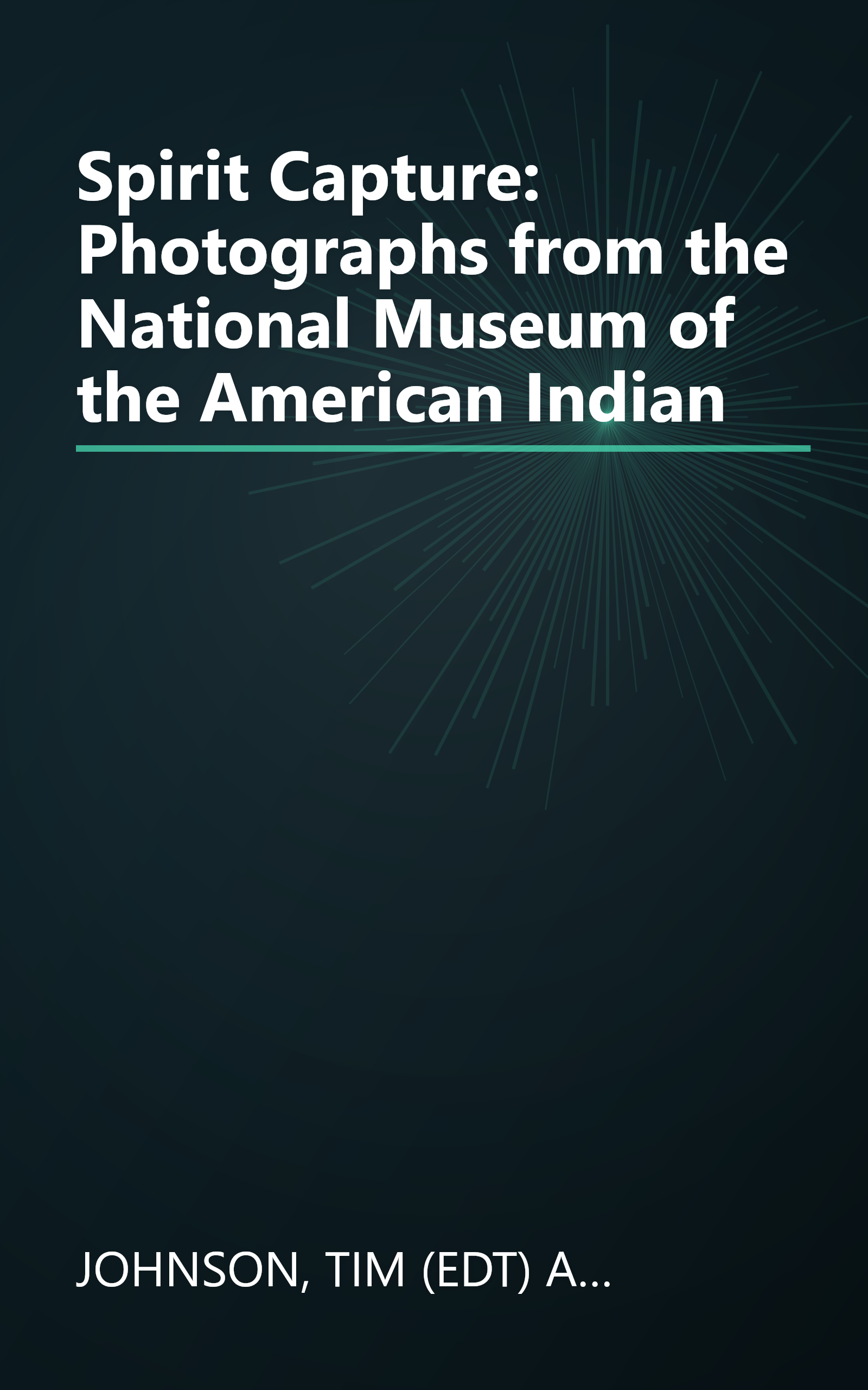 Spirit Capture: Photographs from the National Museum of the American Indian book cover