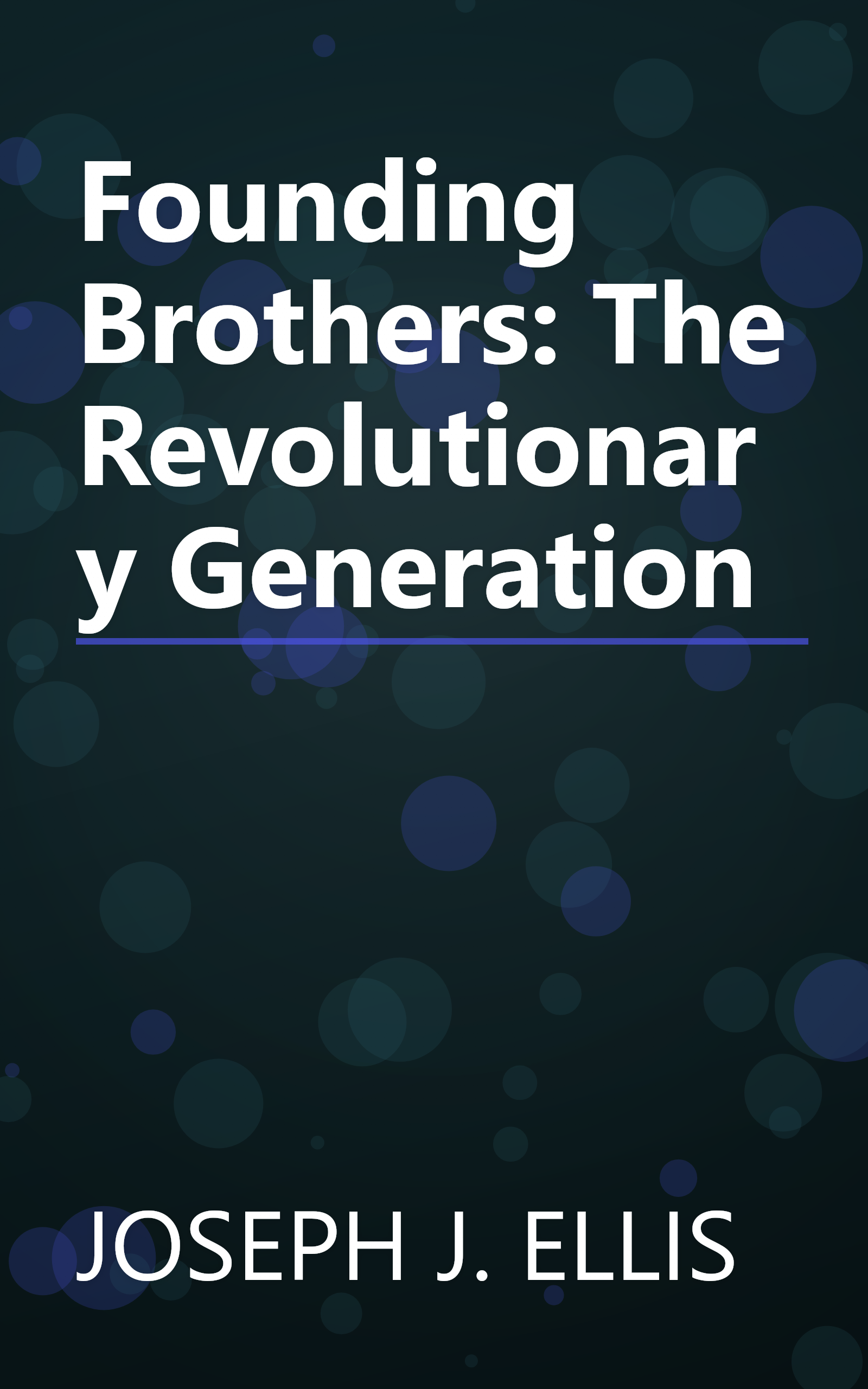 Founding Brothers: The Revolutionary Generation book cover