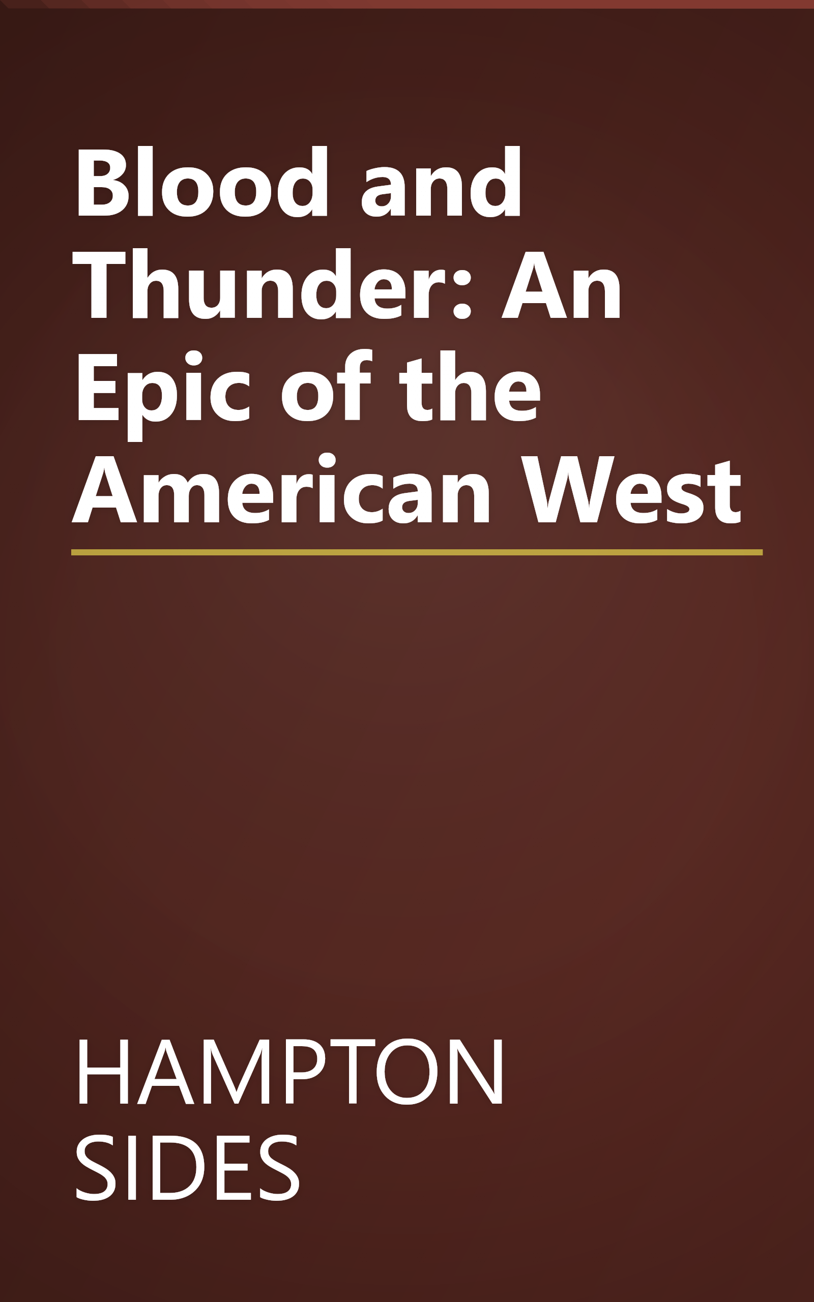 Blood and Thunder: An Epic of the American West book cover