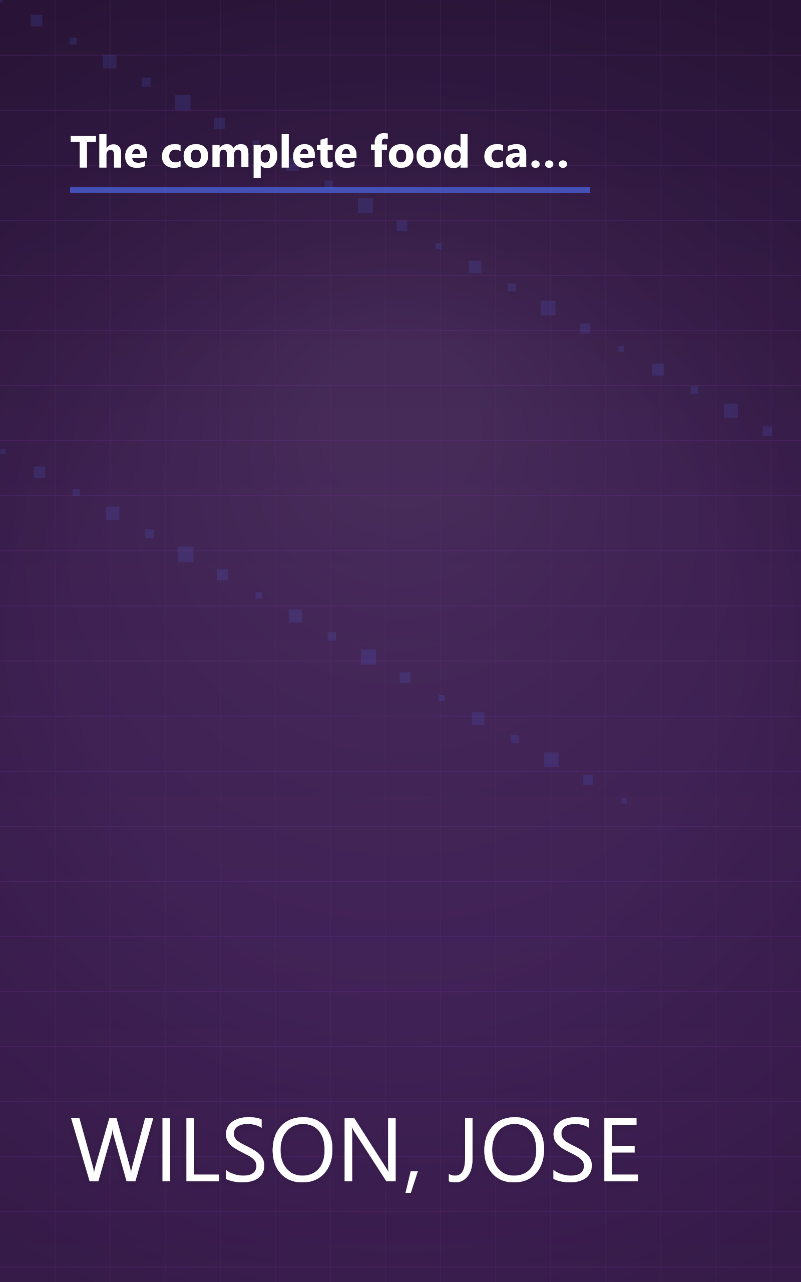 The complete food catalogue: Hundreds of mail-order sources from all over the world for the best of every kind of food, with recipes, cooking tips, ... yours without leaving your doorstep book cover