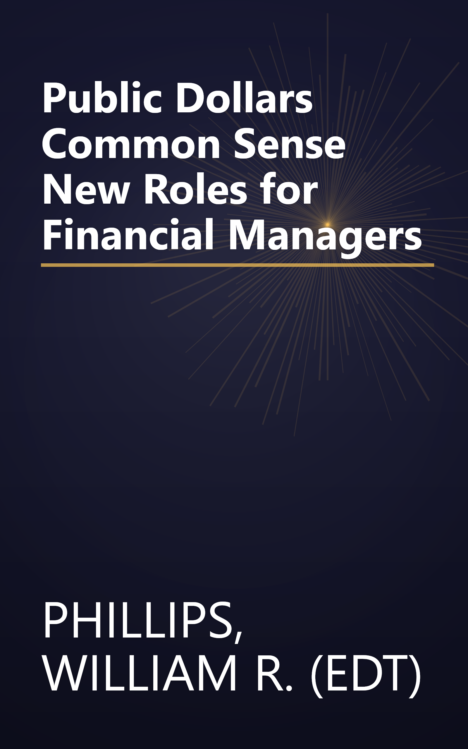 Public Dollars Common Sense New Roles for Financial Managers book cover