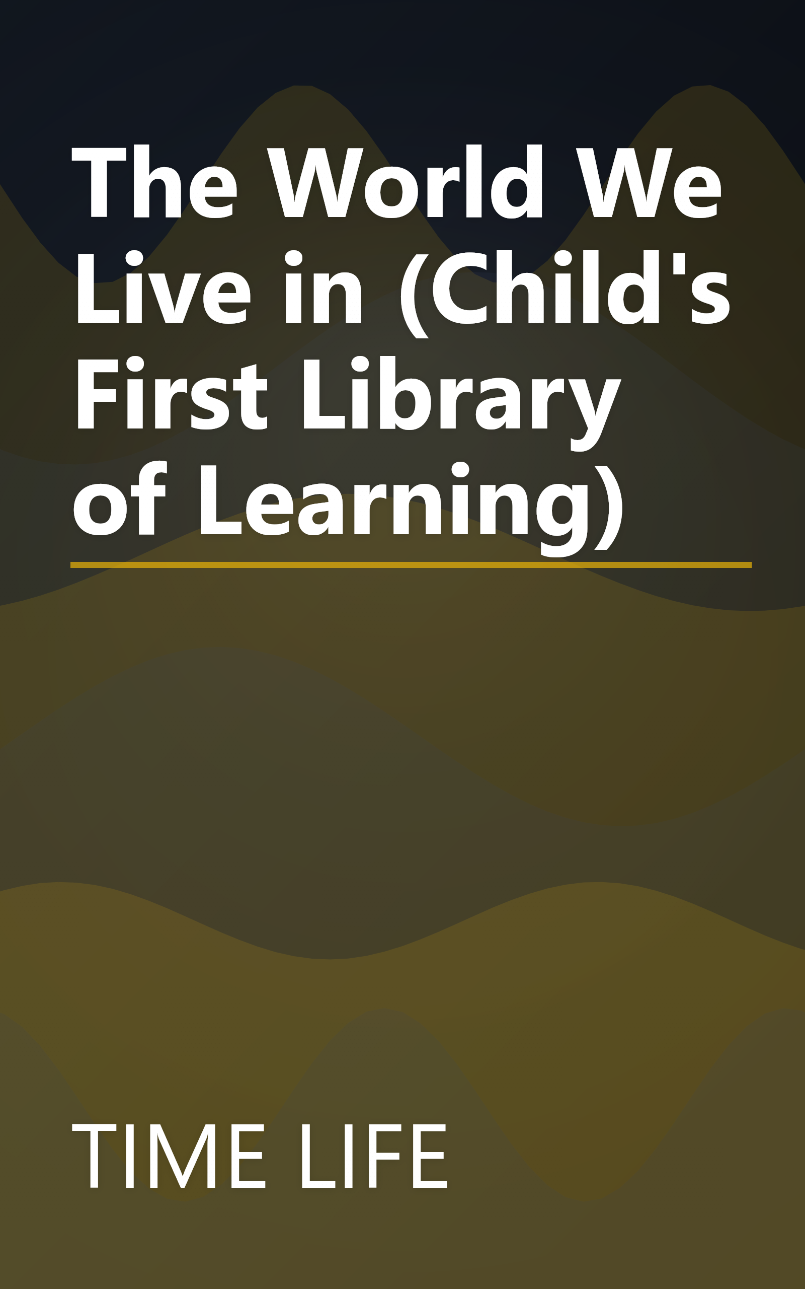 The World We Live in (Child's First Library of Learning) book cover