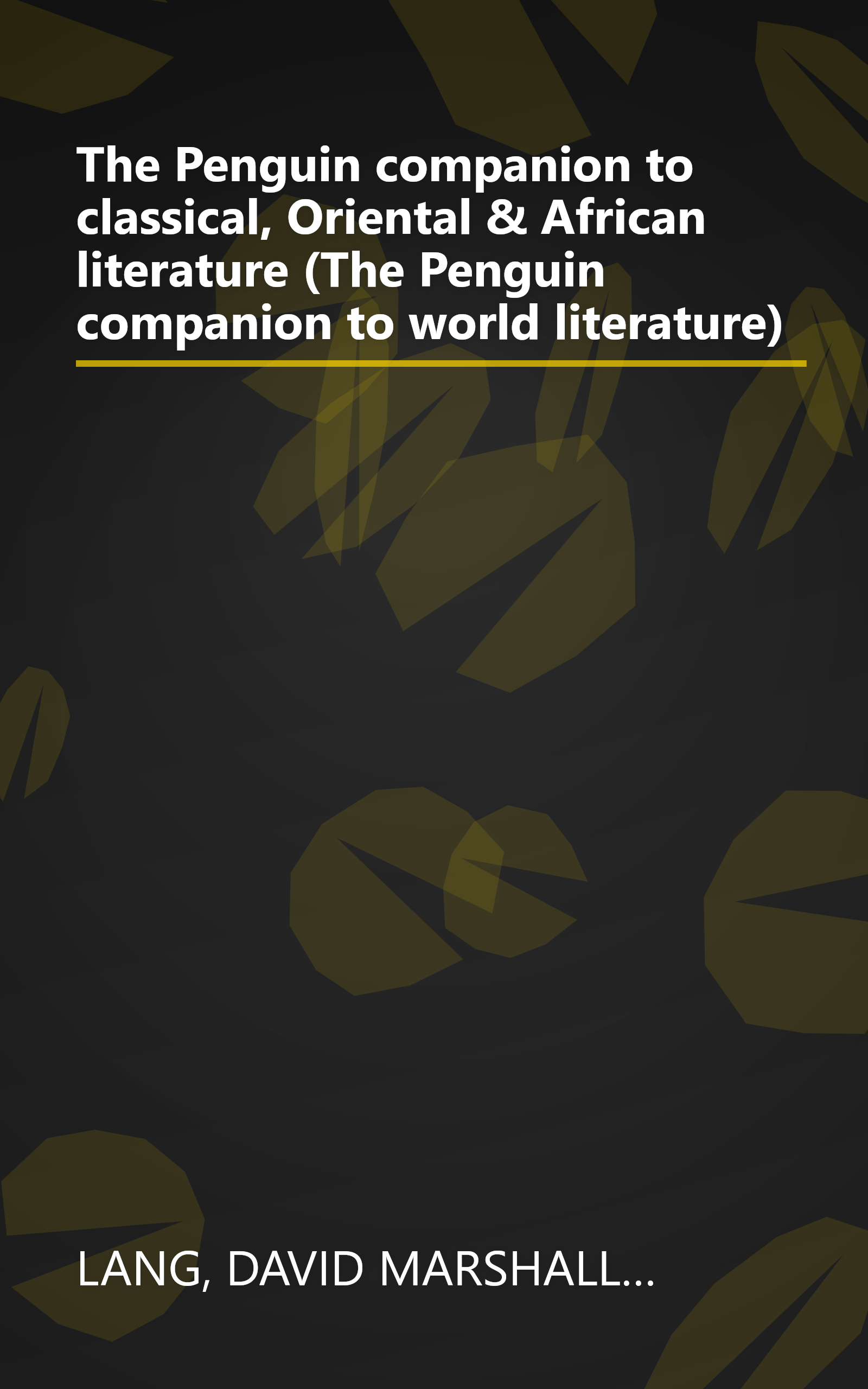 The Penguin companion to classical, Oriental & African literature (The Penguin companion to world literature) book cover