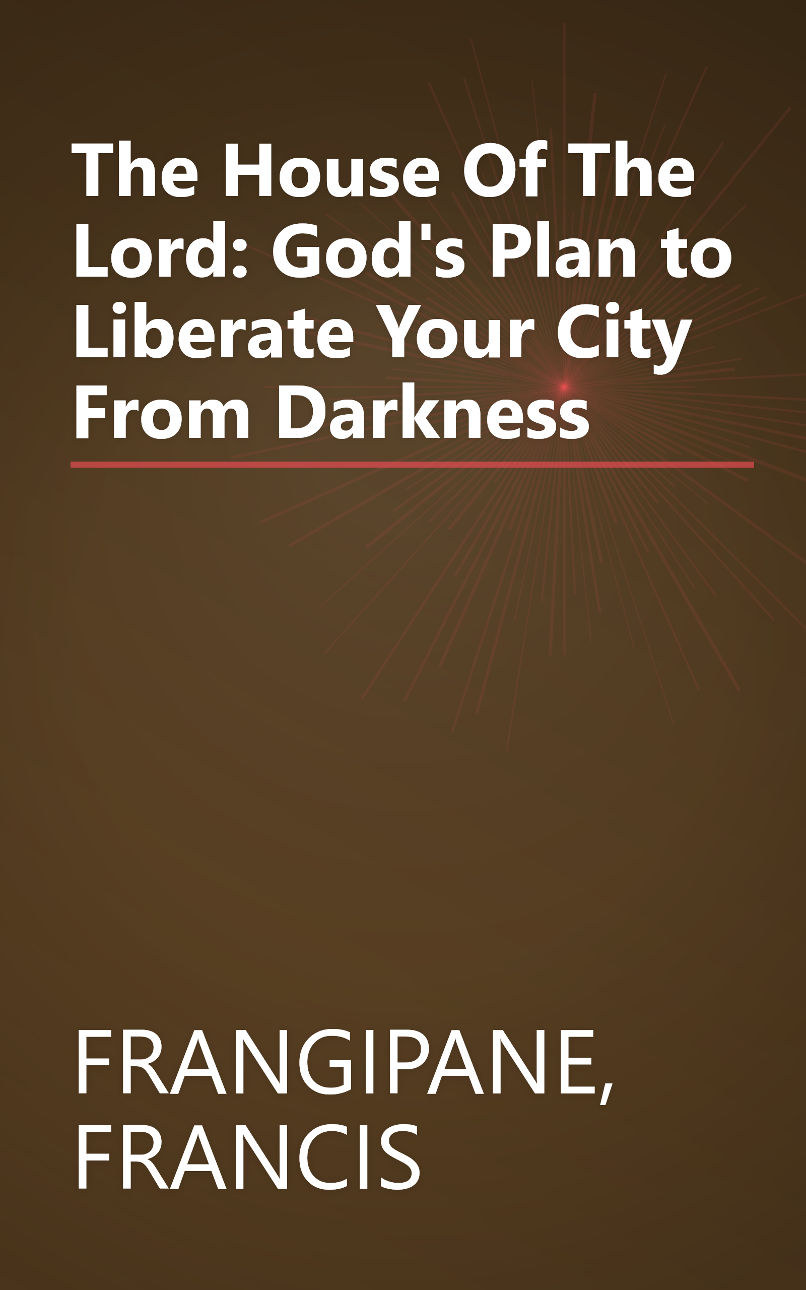 The House Of The Lord: God's Plan to Liberate Your City From Darkness book cover