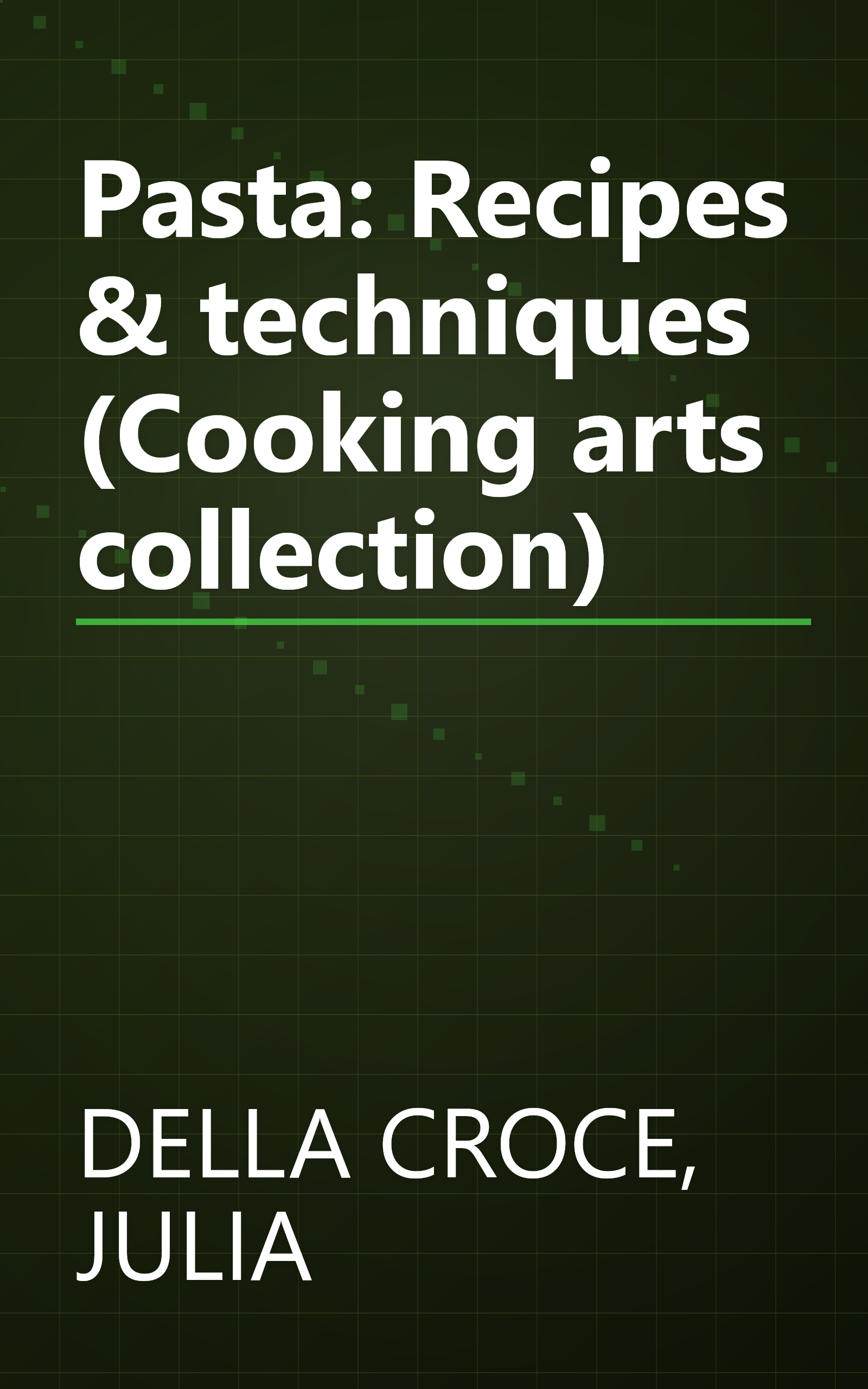 Pasta: Recipes & techniques (Cooking arts collection) book cover