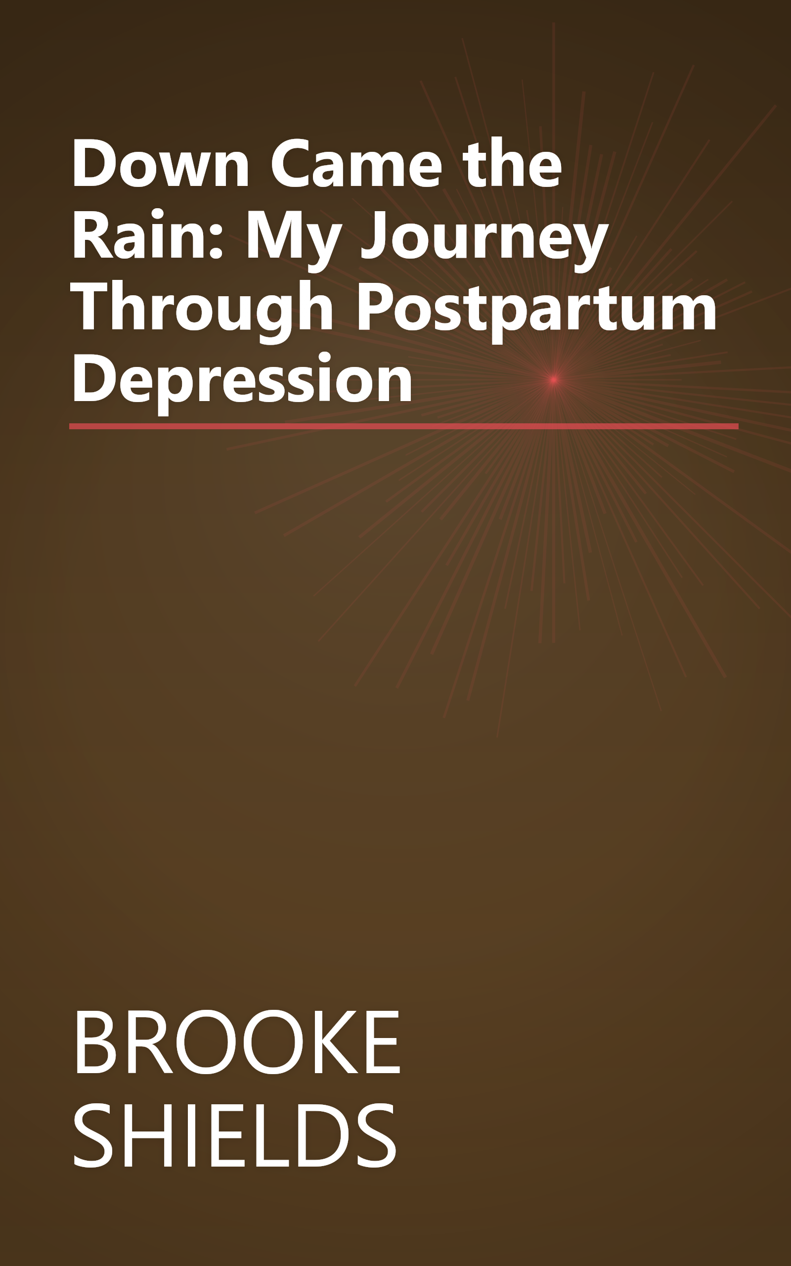 Down Came the Rain: My Journey Through Postpartum Depression book cover