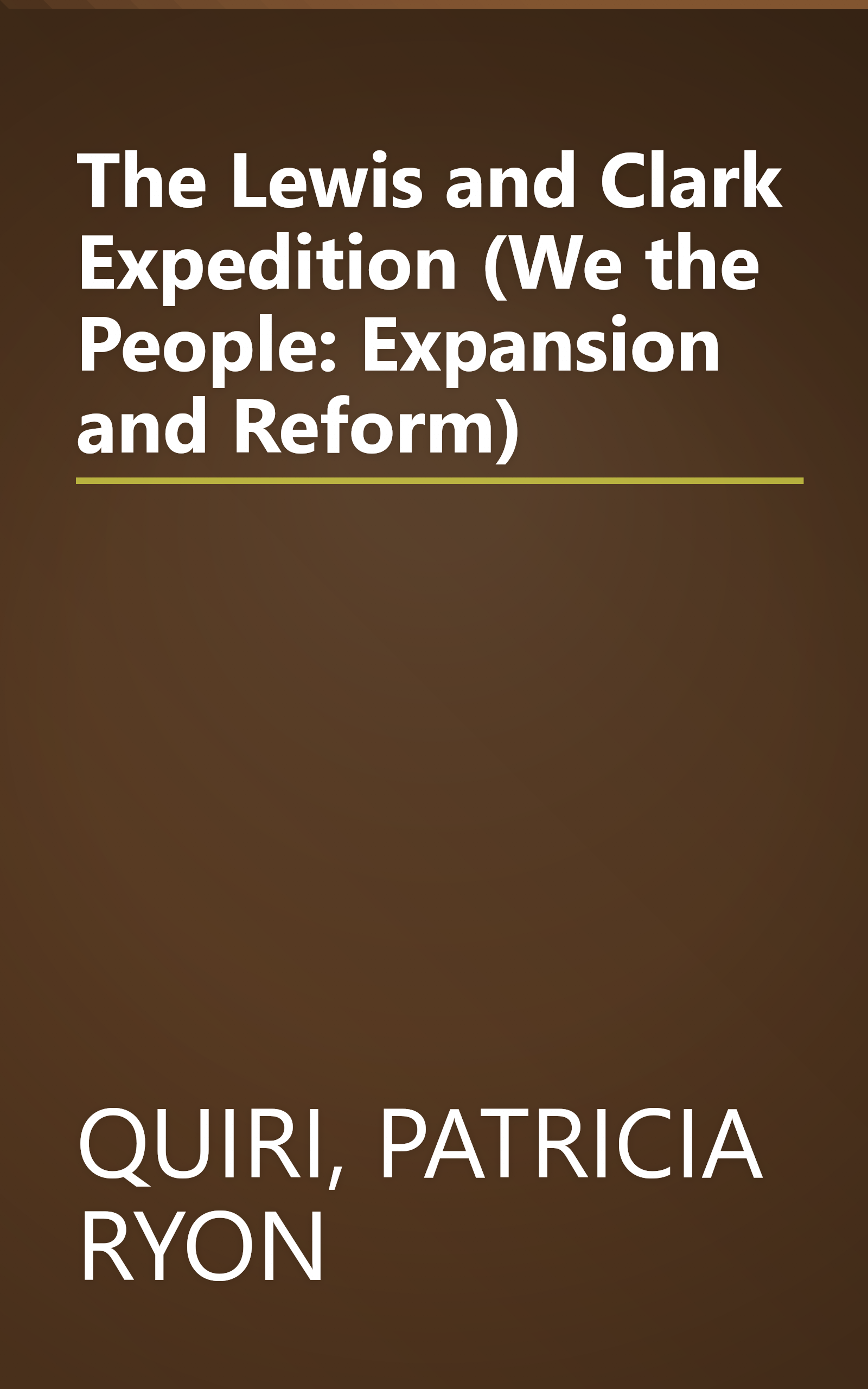 The Lewis and Clark Expedition (We the People: Expansion and Reform) book cover