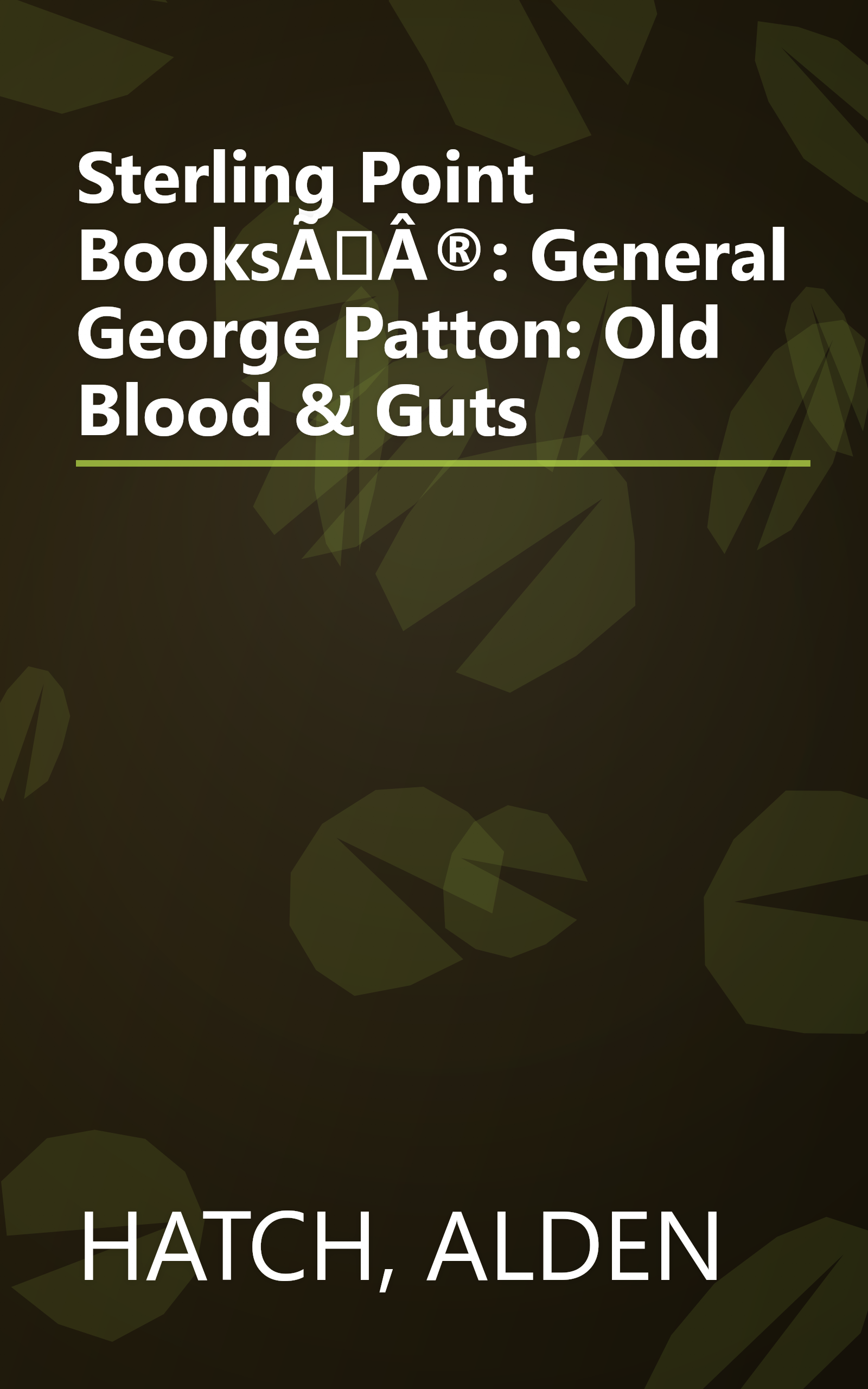 Sterling Point BooksÃÂ®: General George Patton: Old Blood & Guts book cover