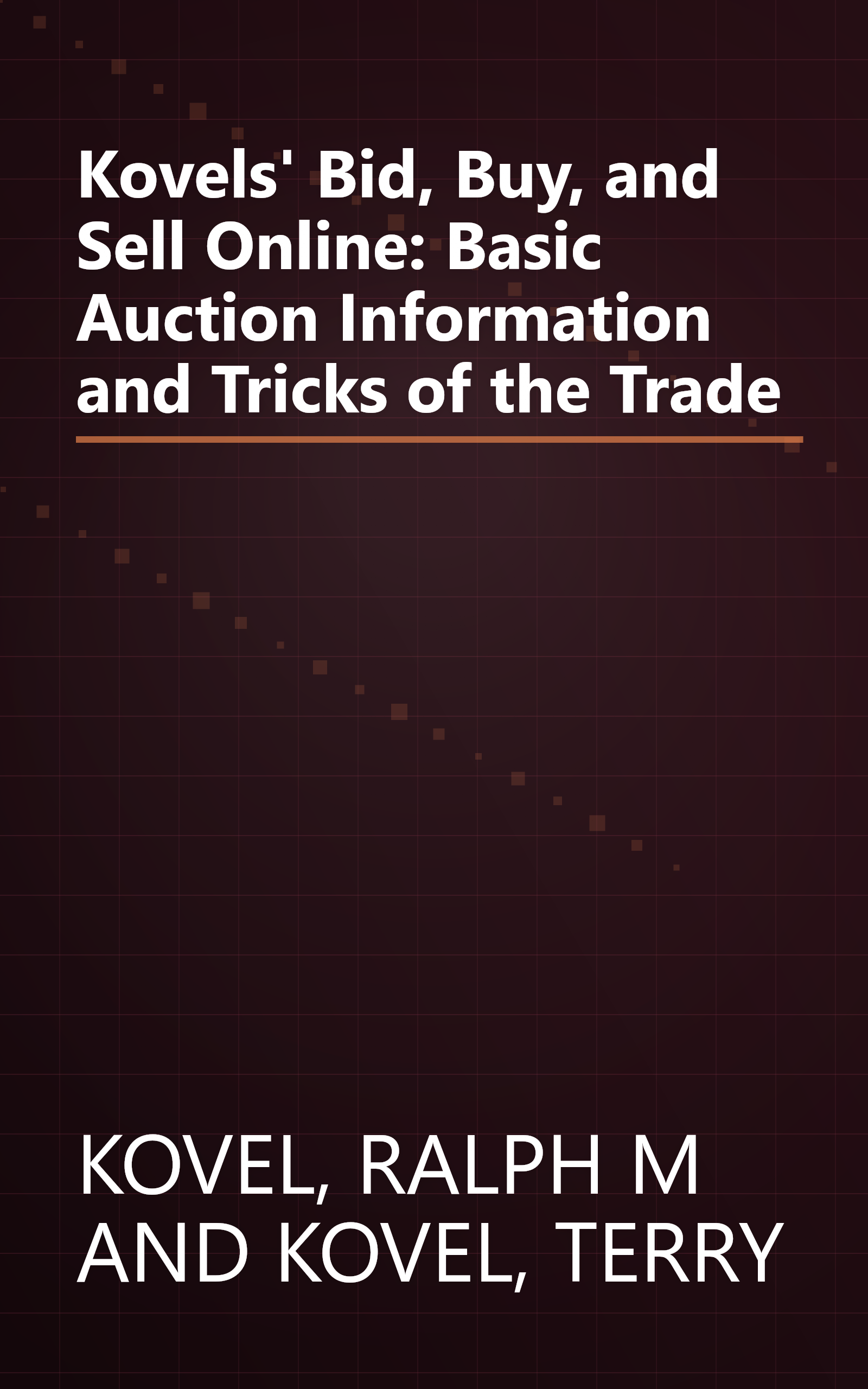 Kovels' Bid, Buy, and Sell Online: Basic Auction Information and Tricks of the Trade book cover