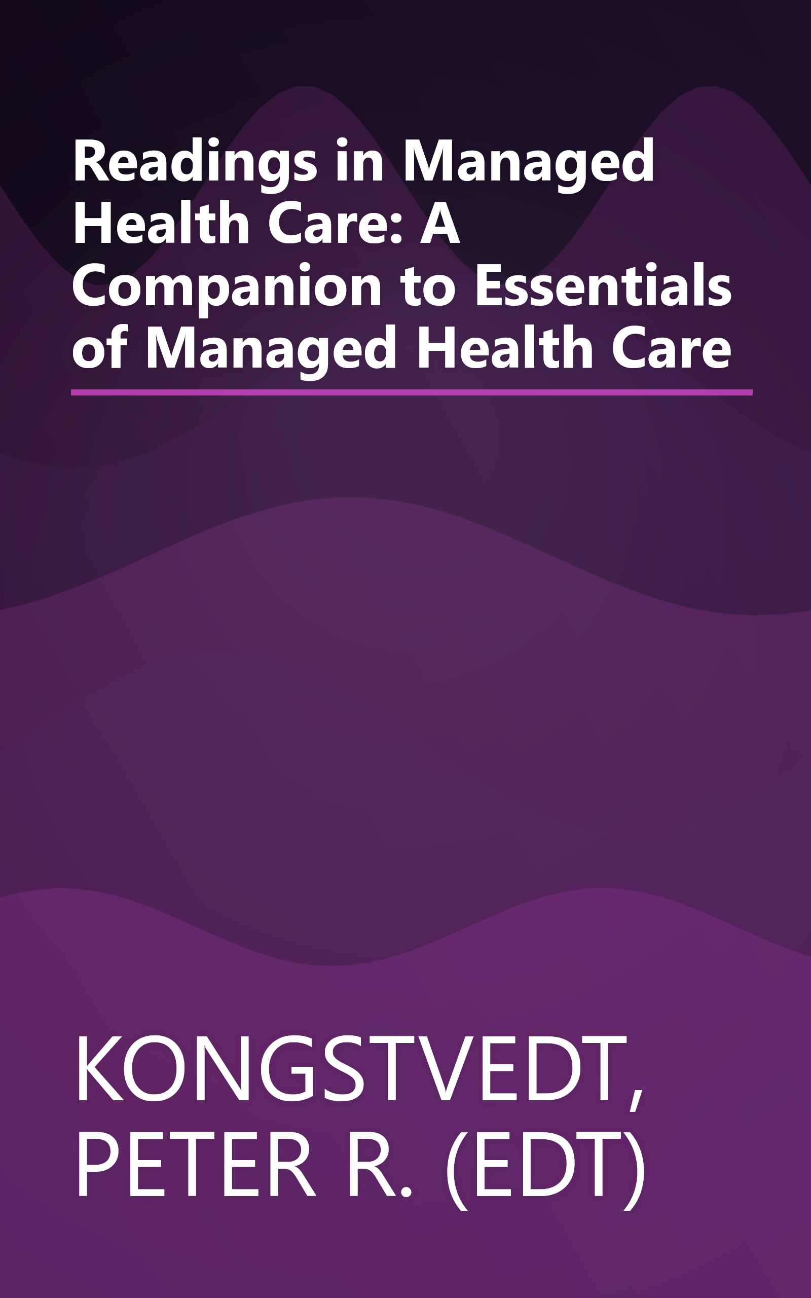 Readings in Managed Health Care: A Companion to Essentials of Managed Health Care book cover