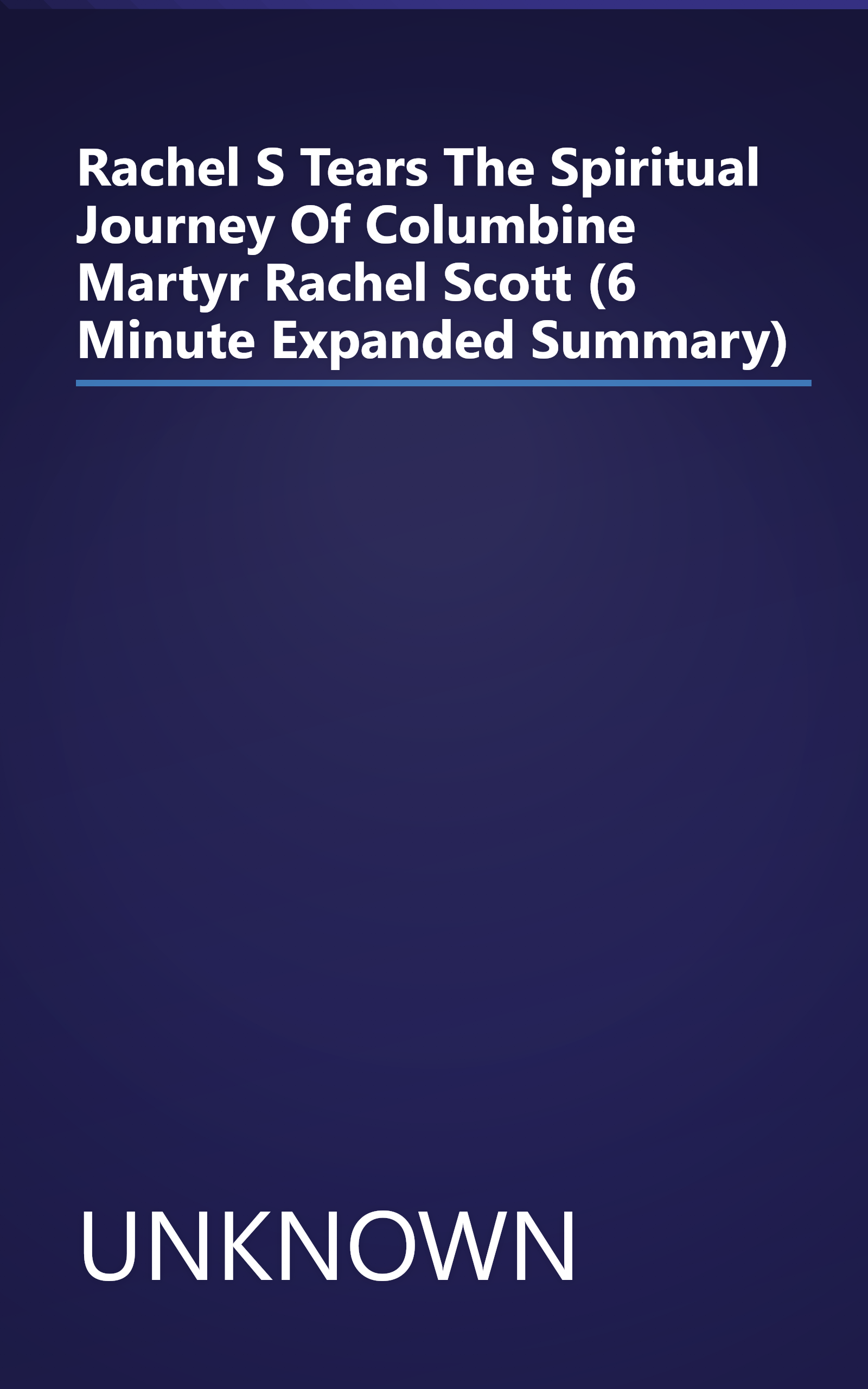 Rachel S Tears  The Spiritual Journey Of Columbine Martyr Rachel Scott (6 Minute   Expanded Summary) book cover
