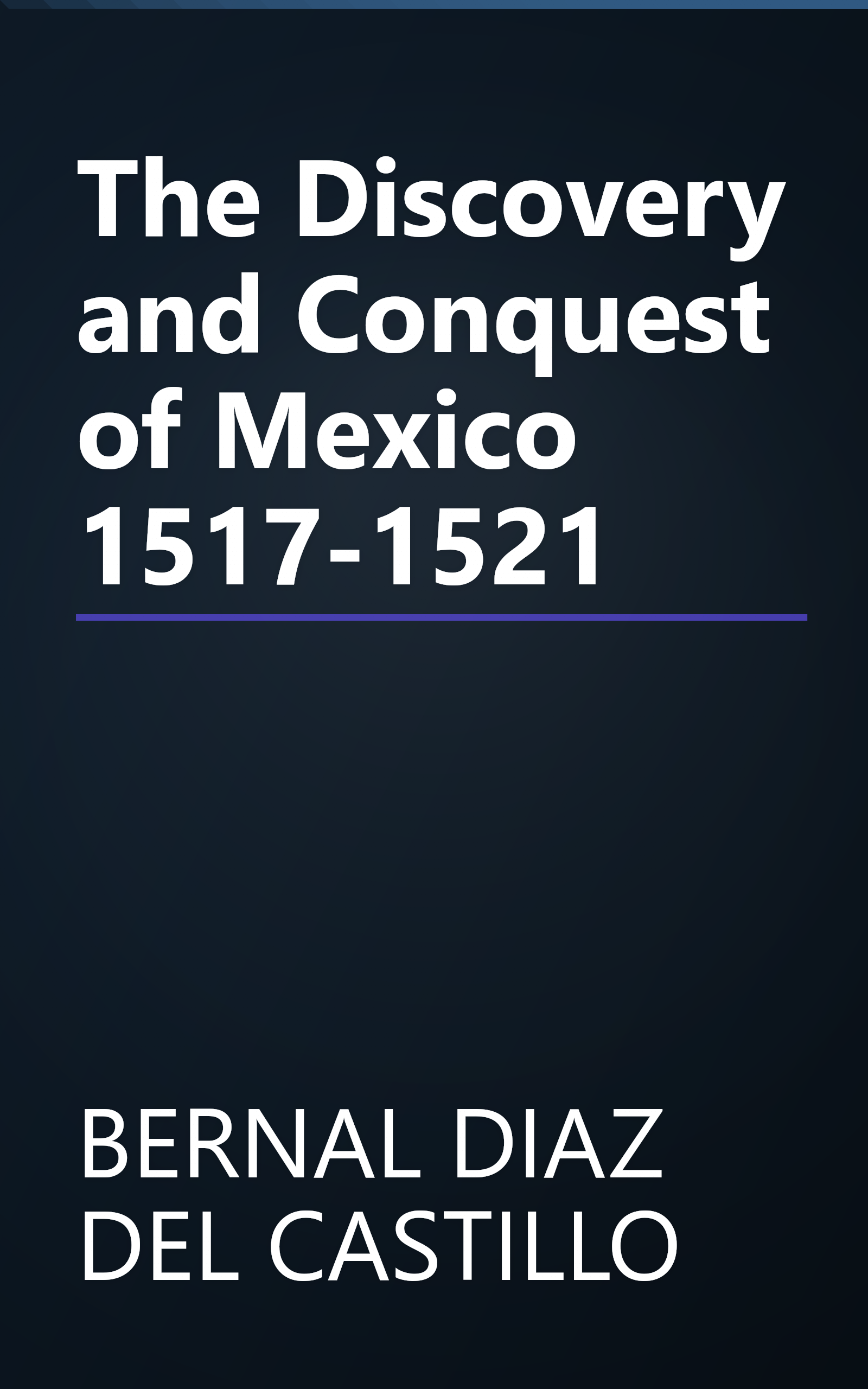 The Discovery and Conquest of Mexico 1517-1521 book cover