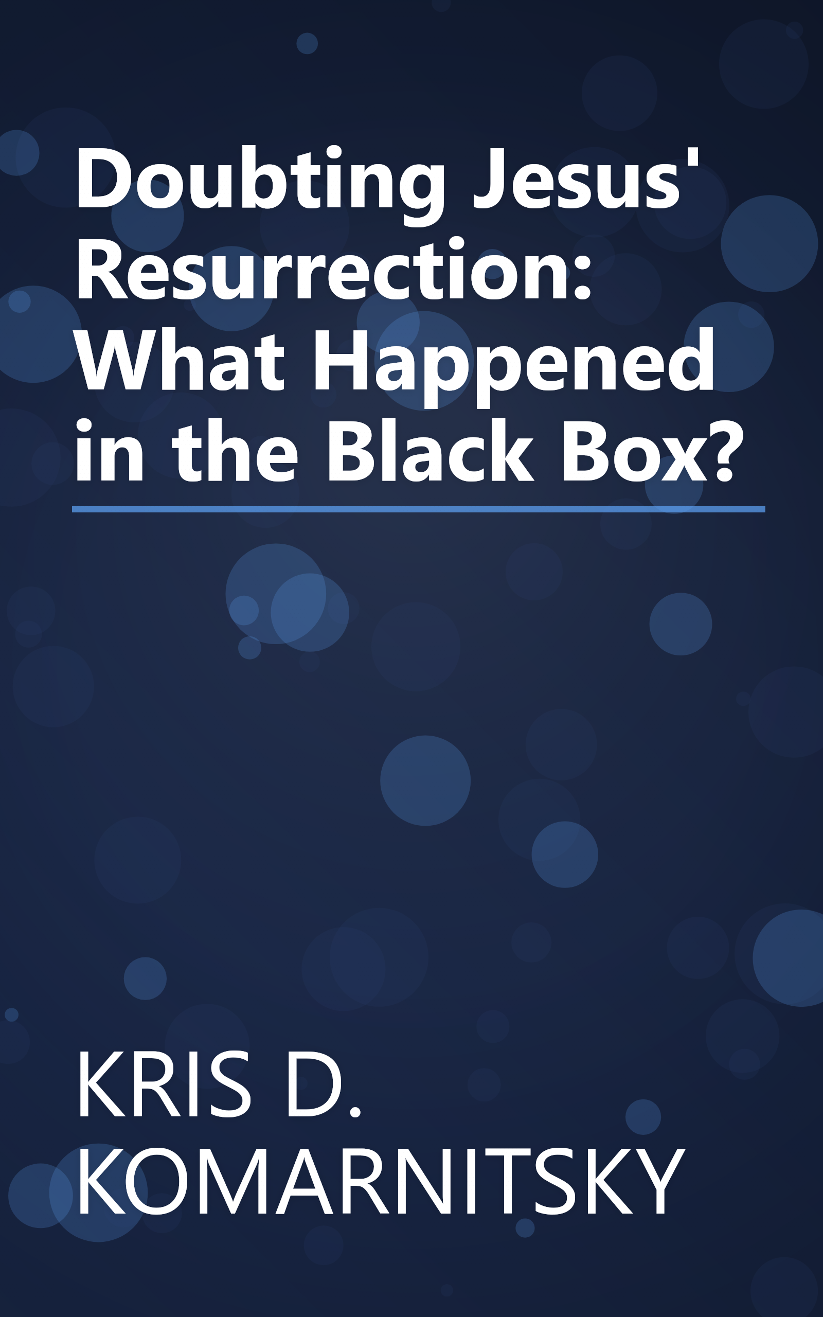 Doubting Jesus' Resurrection: What Happened in the Black Box? book cover
