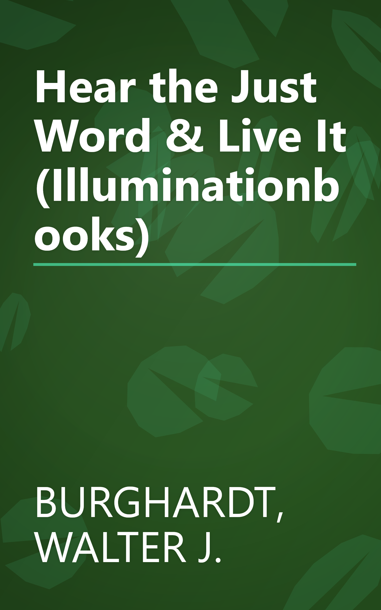 Hear the Just Word & Live It (Illuminationbooks) book cover