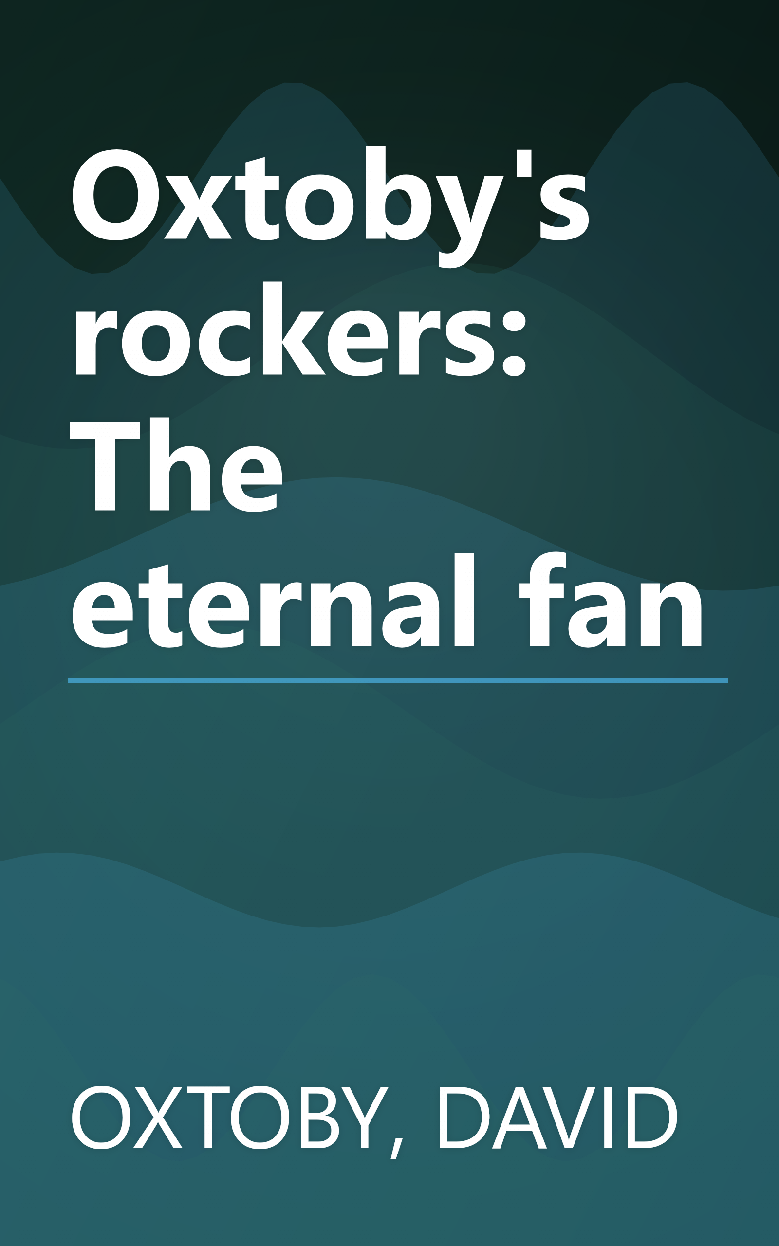 Oxtoby's rockers: The eternal fan book cover