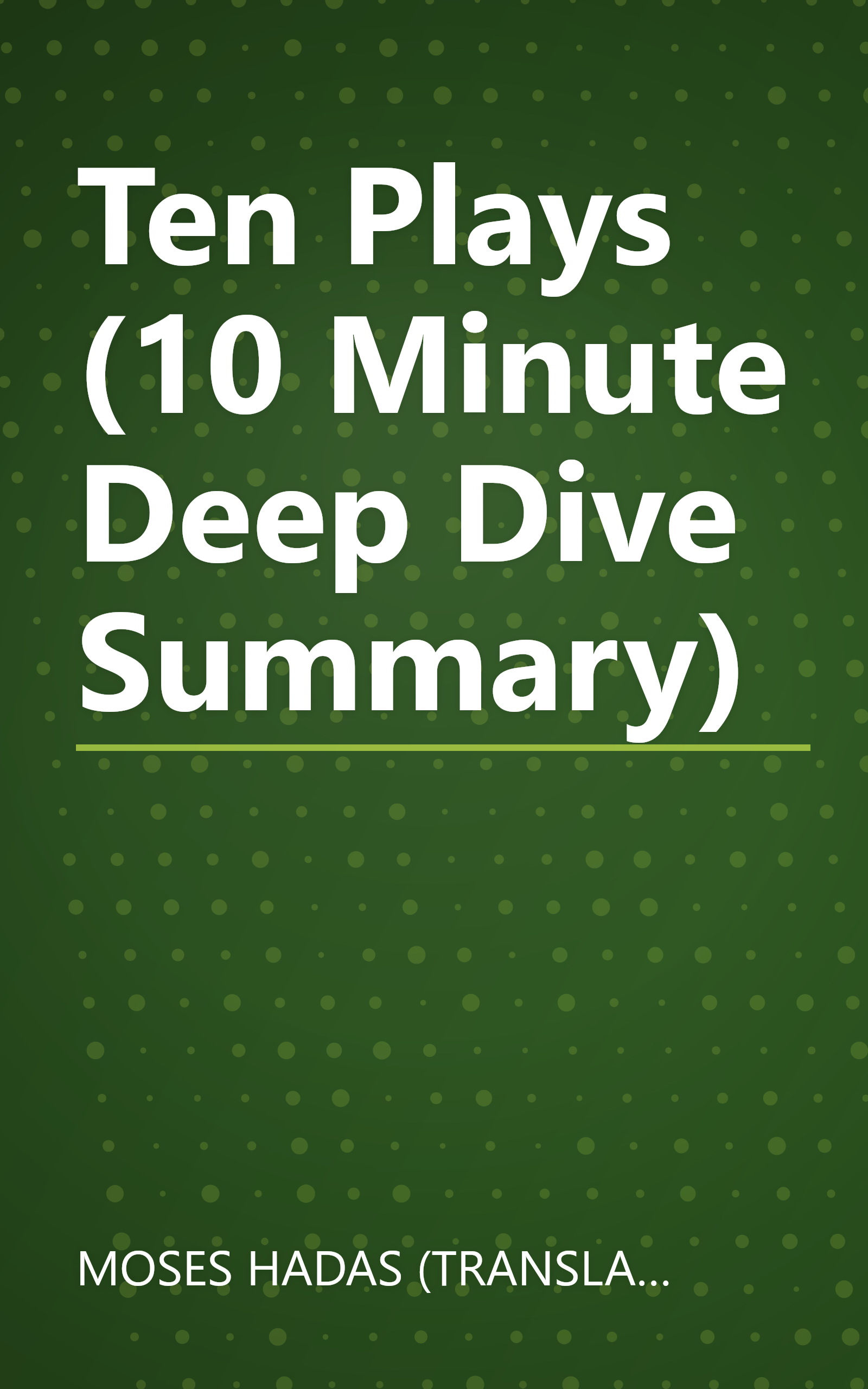 Ten Plays (10 Minute   Deep Dive Summary) book cover